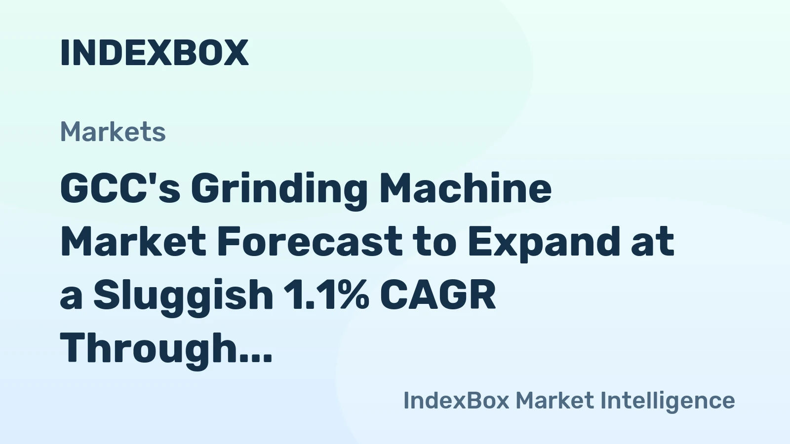 GCC's Grinding Machine Market Forecast to Expand at a Sluggish 1.1% CAGR Through 2035