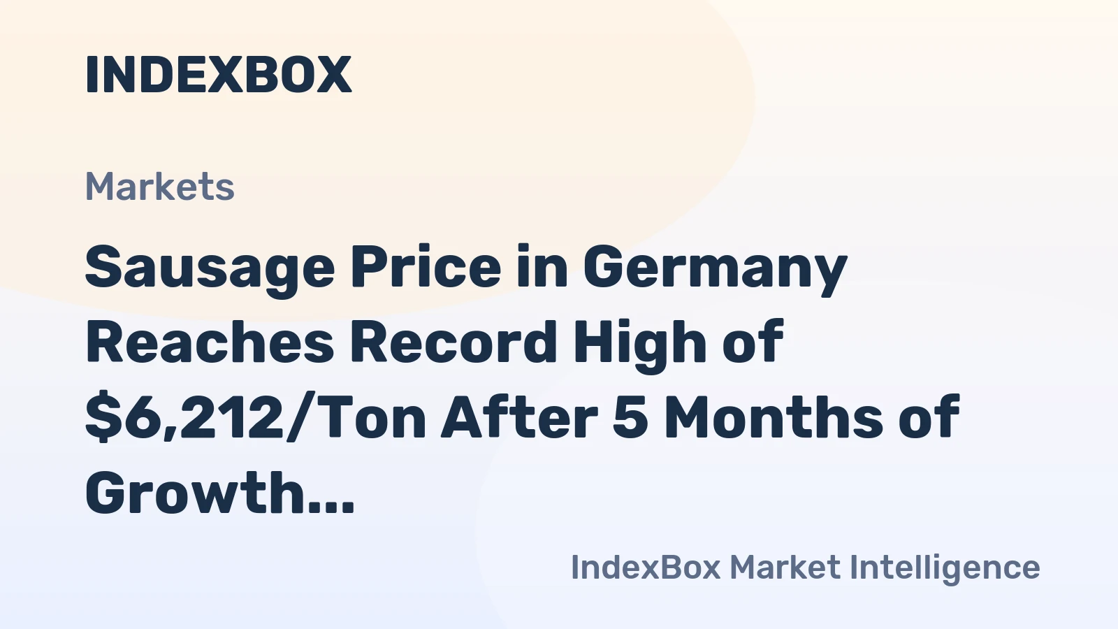 Sausage Price in Germany Reaches Record High of $6,212/Ton After 5 Months of Growth
