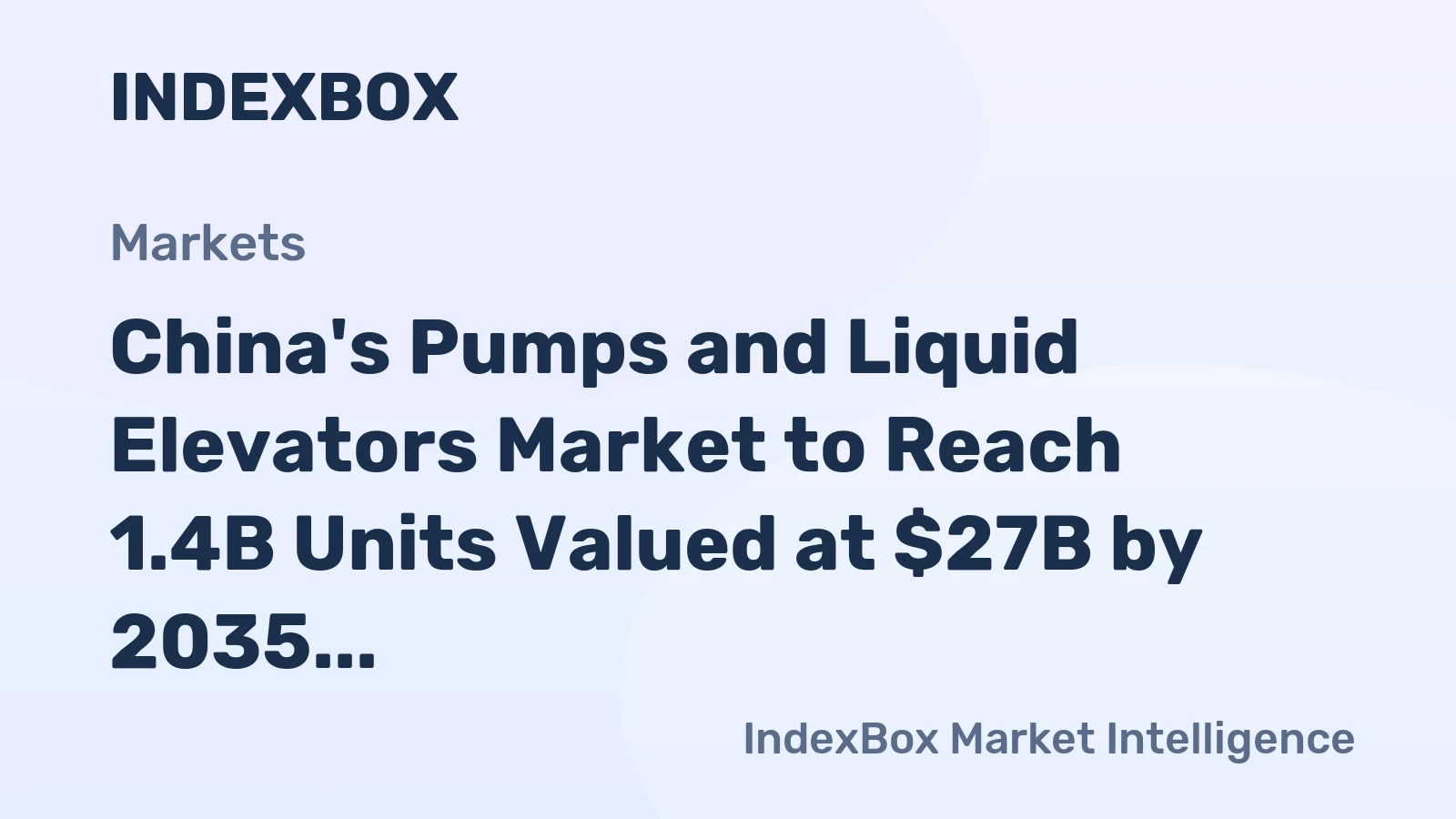 China's Pumps and Liquid Elevators Market to Reach 1.4B Units Valued at $27B by 2035