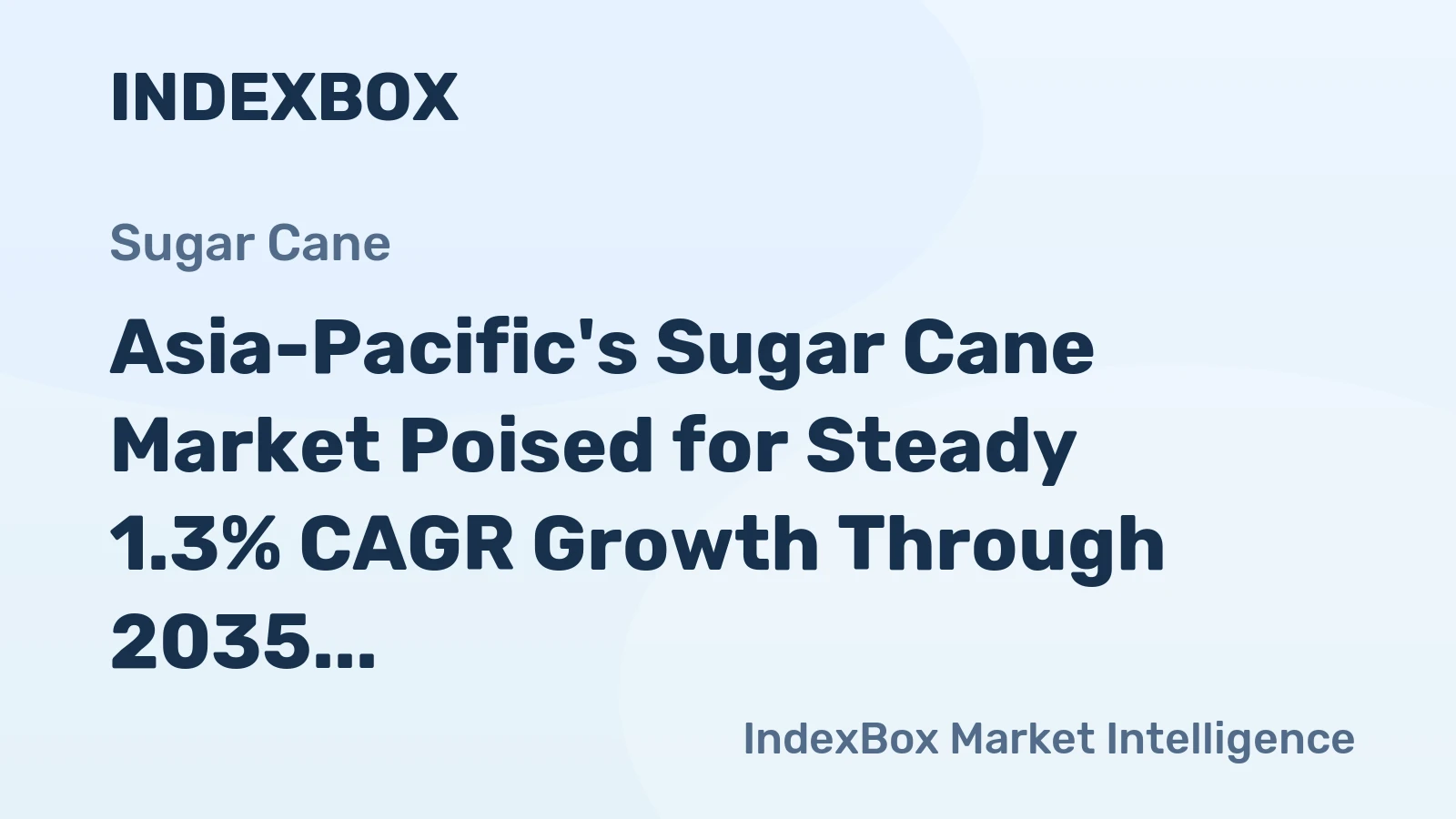 Asia-Pacific's Sugar Cane Market Poised for Steady 1.3% CAGR Growth Through 2035