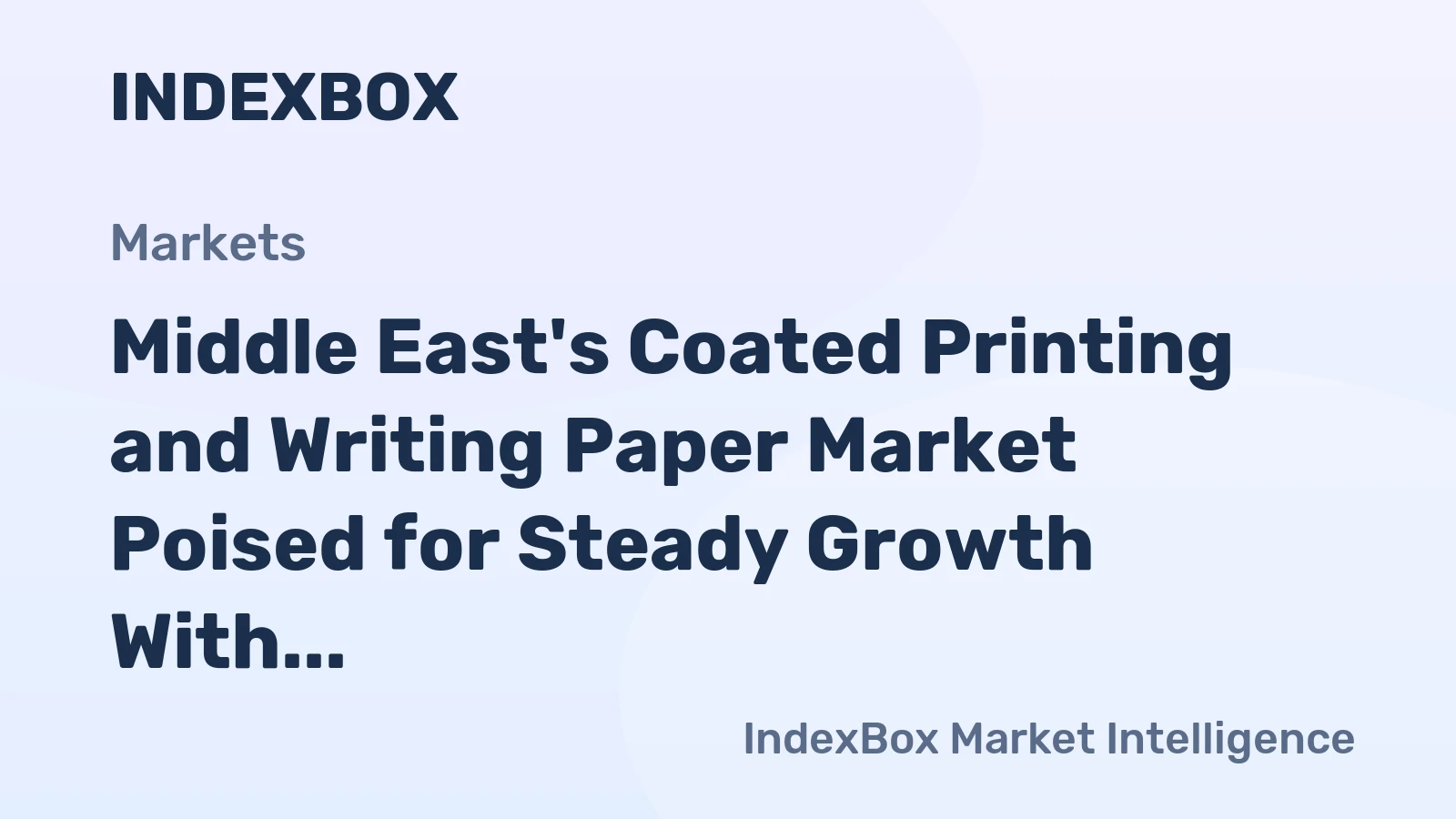 Middle East's Coated Printing and Writing Paper Market Poised for Steady Growth With a +1.8% CAGR in Value