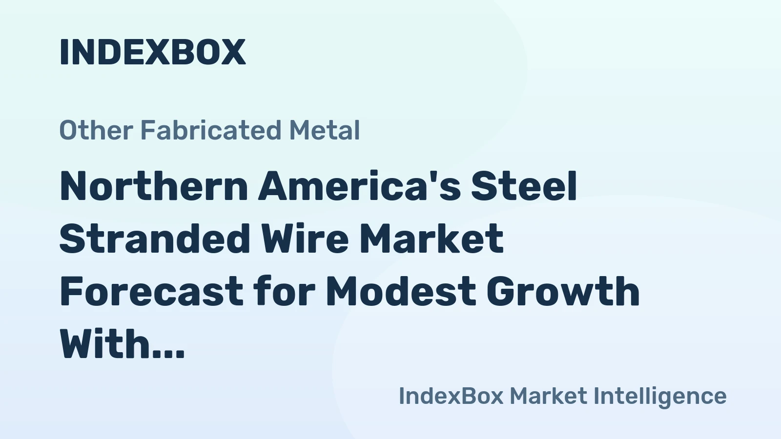 Northern America's Steel Stranded Wire Market Forecast for Modest Growth With a 1.1% CAGR