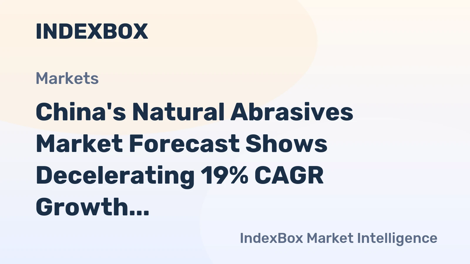 China's Natural Abrasives Market Forecast Shows Decelerating 19% CAGR Growth Through 2035