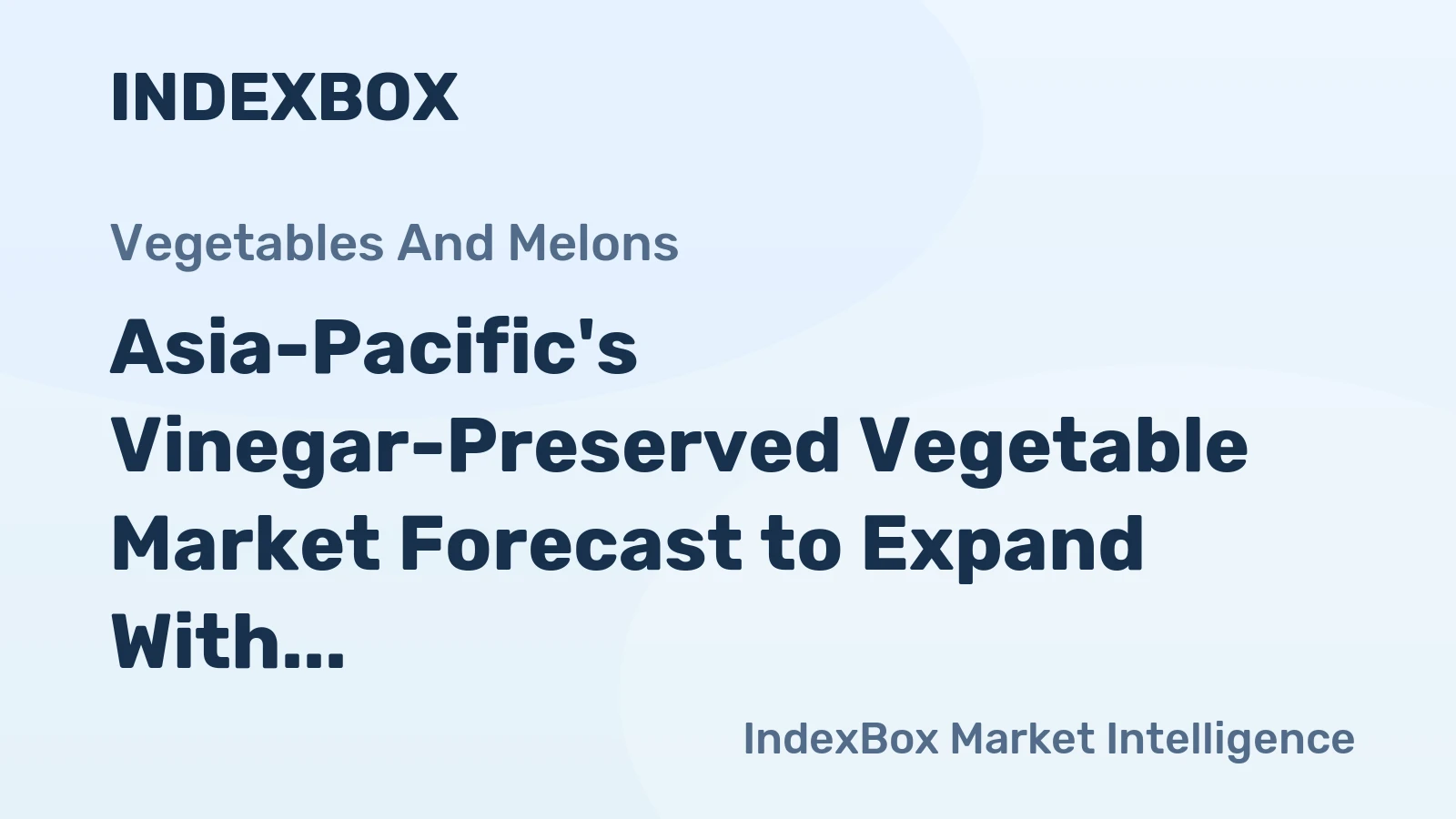 Asia-Pacific's Vinegar-Preserved Vegetable Market Forecast to Expand With 22% CAGR Through 2035