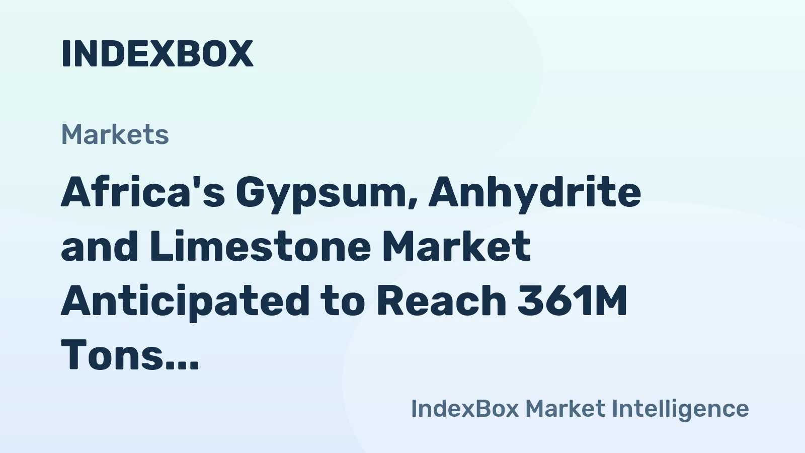 Africa's Gypsum, Anhydrite and Limestone Market Anticipated to Reach 361M Tons and $36B by 2035