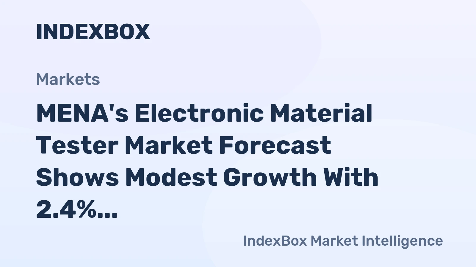 MENA's Electronic Material Tester Market Forecast Shows Modest Growth With 2.4% Value CAGR