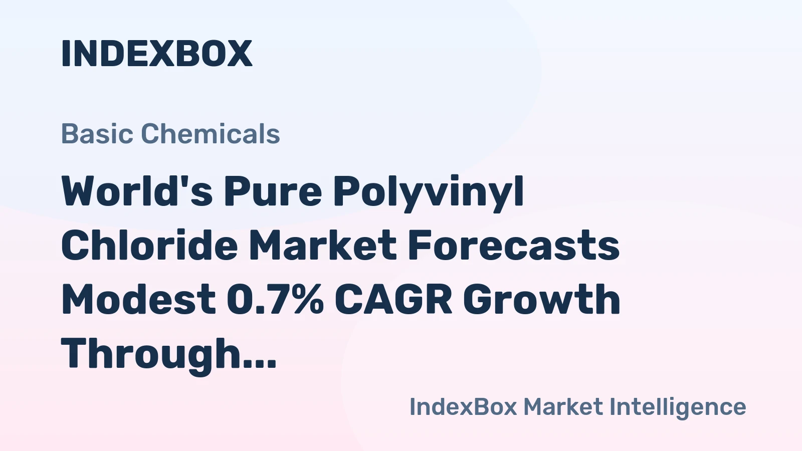 World's Pure Polyvinyl Chloride Market Forecasts Modest 0.7% CAGR Growth Through 2035