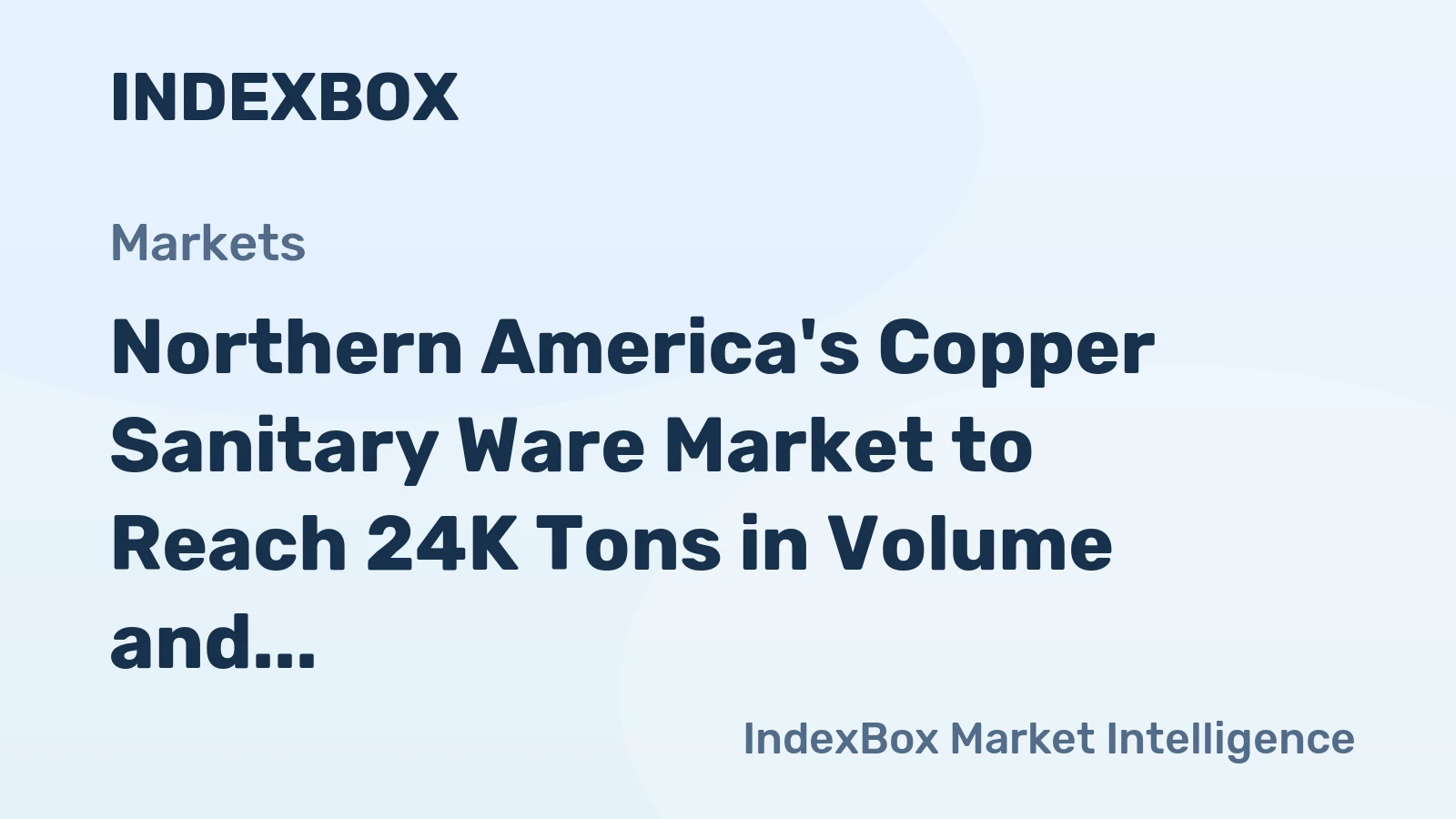 Northern America's Copper Sanitary Ware Market to Reach 24K Tons in Volume and $1B in Value by 2035, Forecasted to Grow Modestly