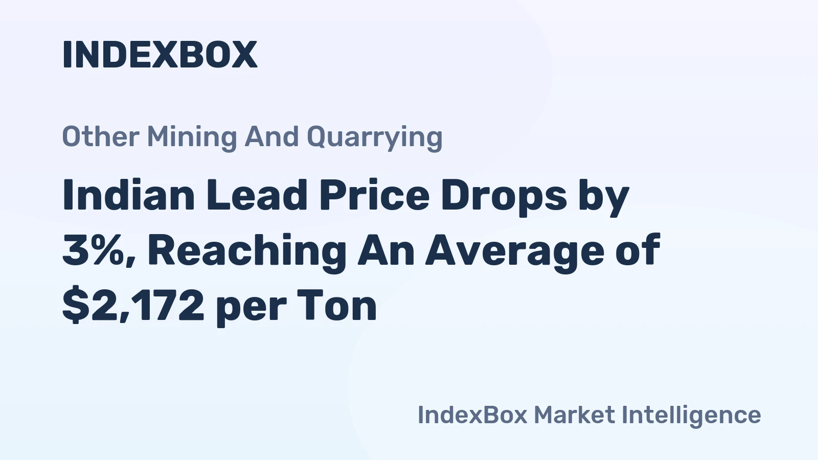 Indian Lead Price Drops by 3%, Reaching An Average of $2,172 per Ton