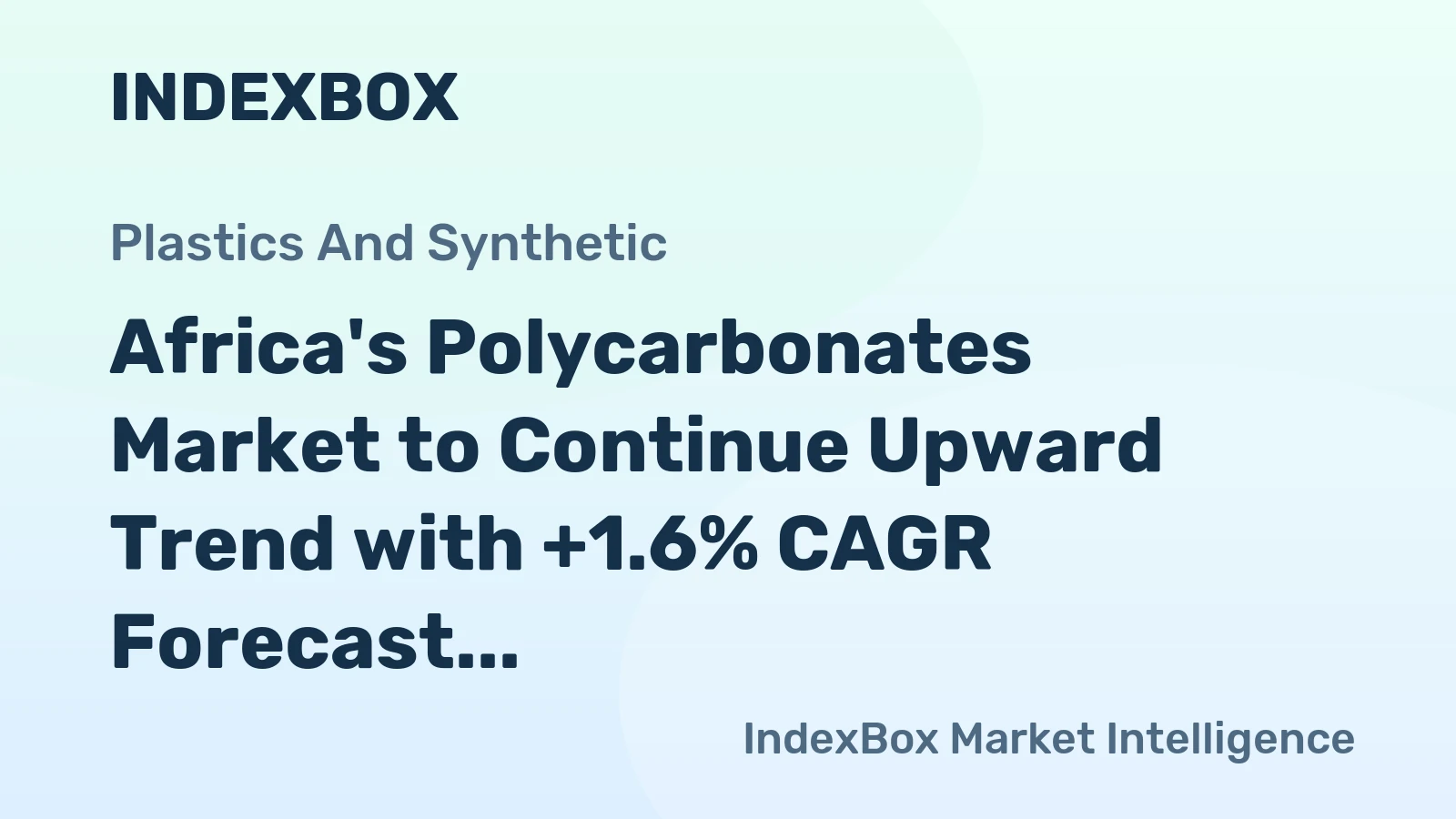 Africa's Polycarbonates Market to Continue Upward Trend with +1.6% CAGR Forecast