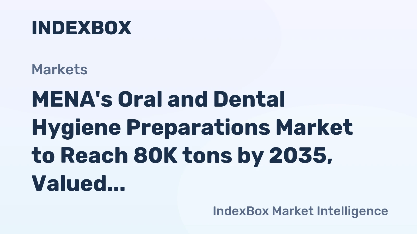 MENA's Oral and Dental Hygiene Preparations Market to Reach 80K tons by 2035, Valued at $563M