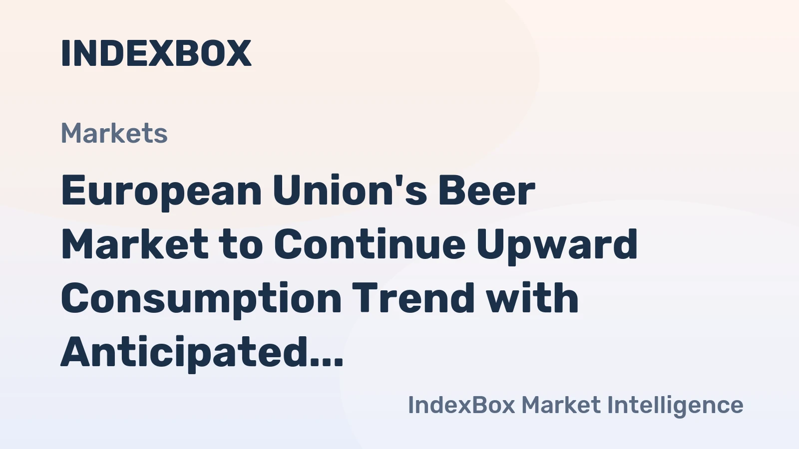 European Union's Beer Market to Continue Upward Consumption Trend with Anticipated CAGR of +0.5%