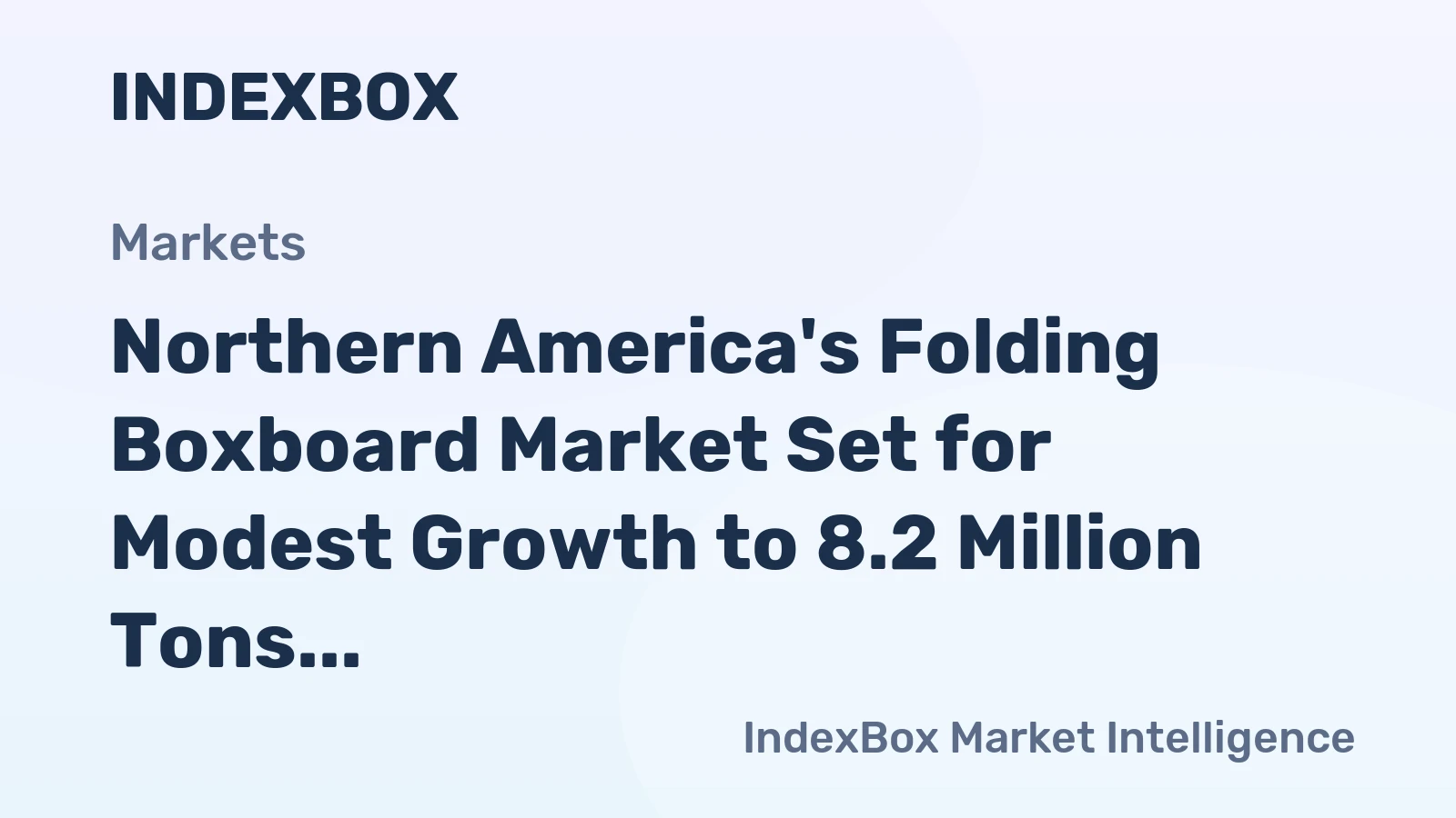 Northern America's Folding Boxboard Market Set for Modest Growth to 8.2 Million Tons