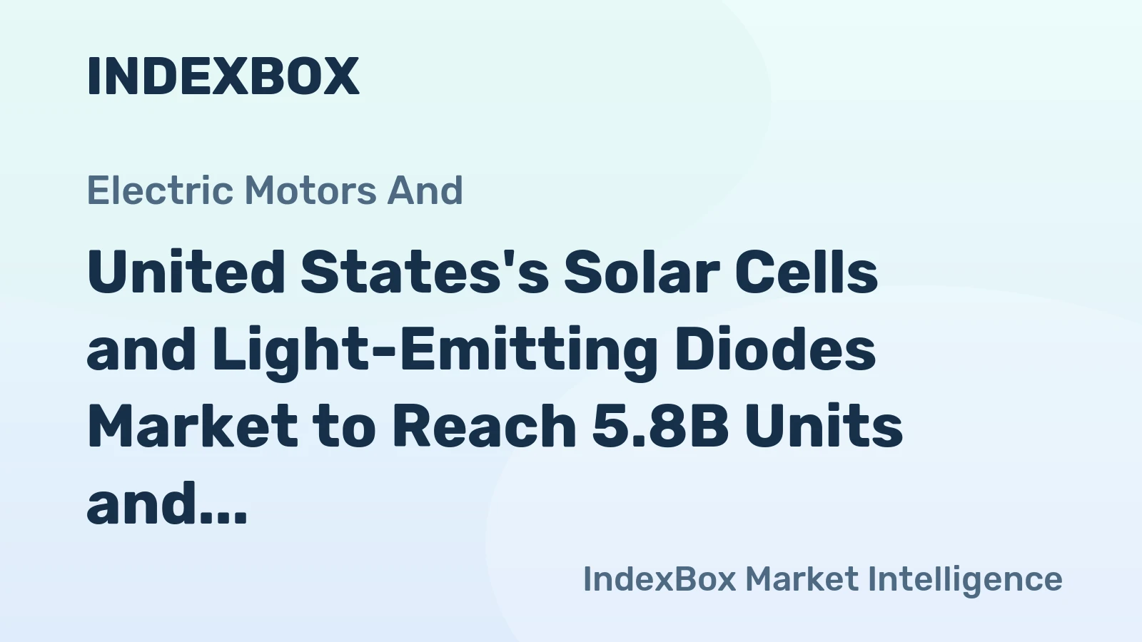 United States's Solar Cells and Light-Emitting Diodes Market to Reach 5.8B Units and $10.7B by 2035