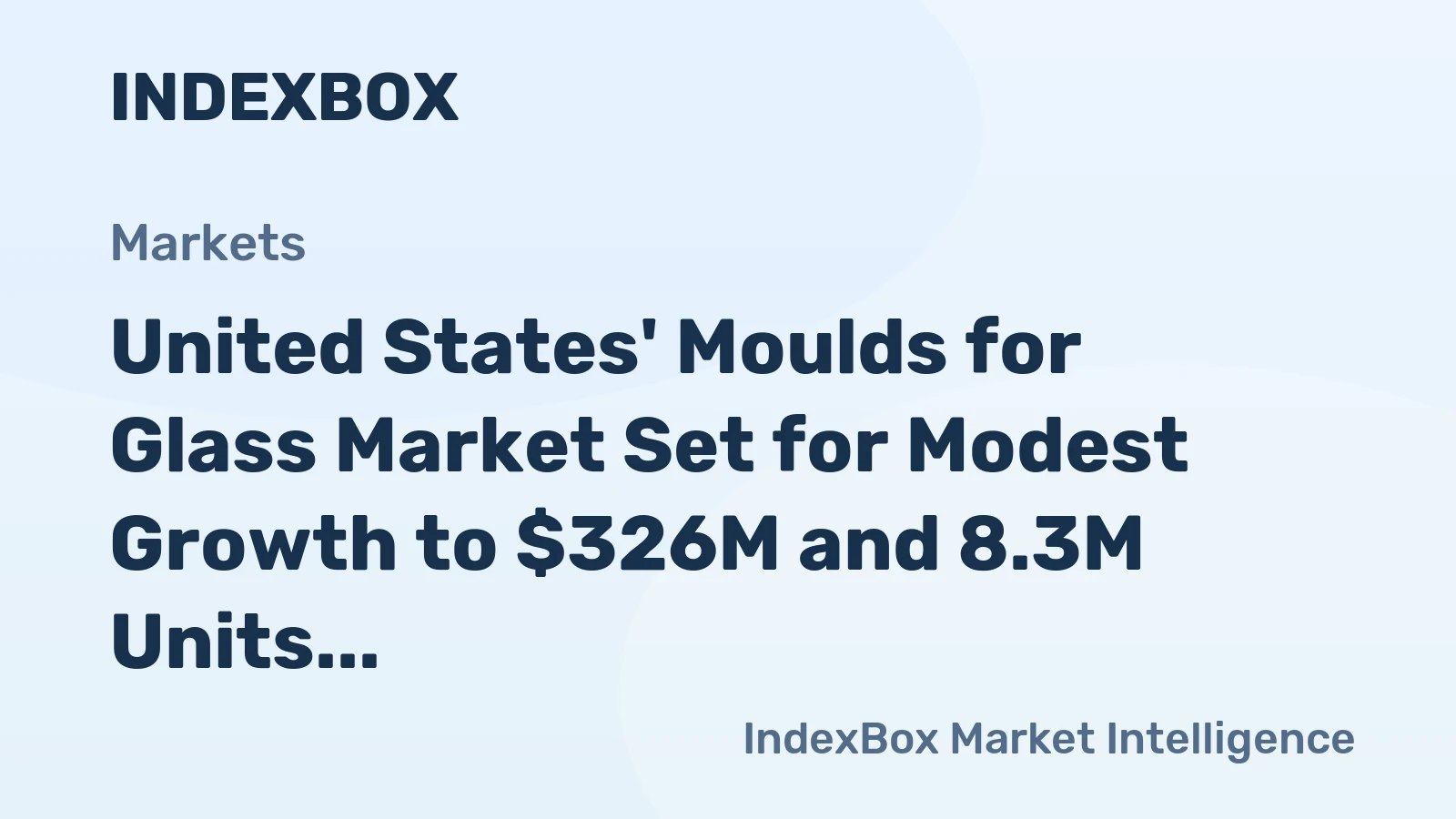 United States' Moulds for Glass Market Set for Modest Growth to $326M and 8.3M Units by 2035