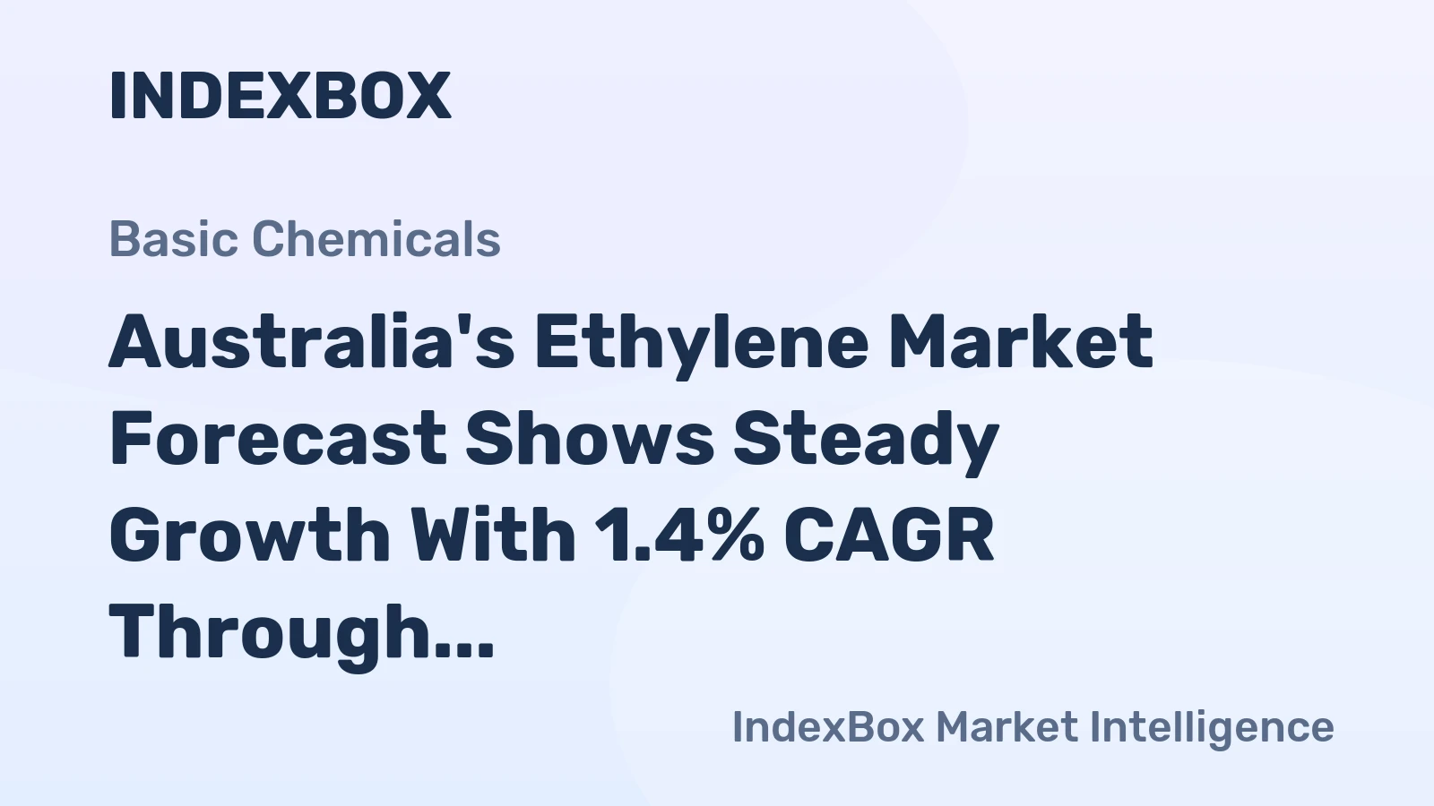 Australia's Ethylene Market Forecast Shows Steady Growth With 1.4% CAGR Through 2035