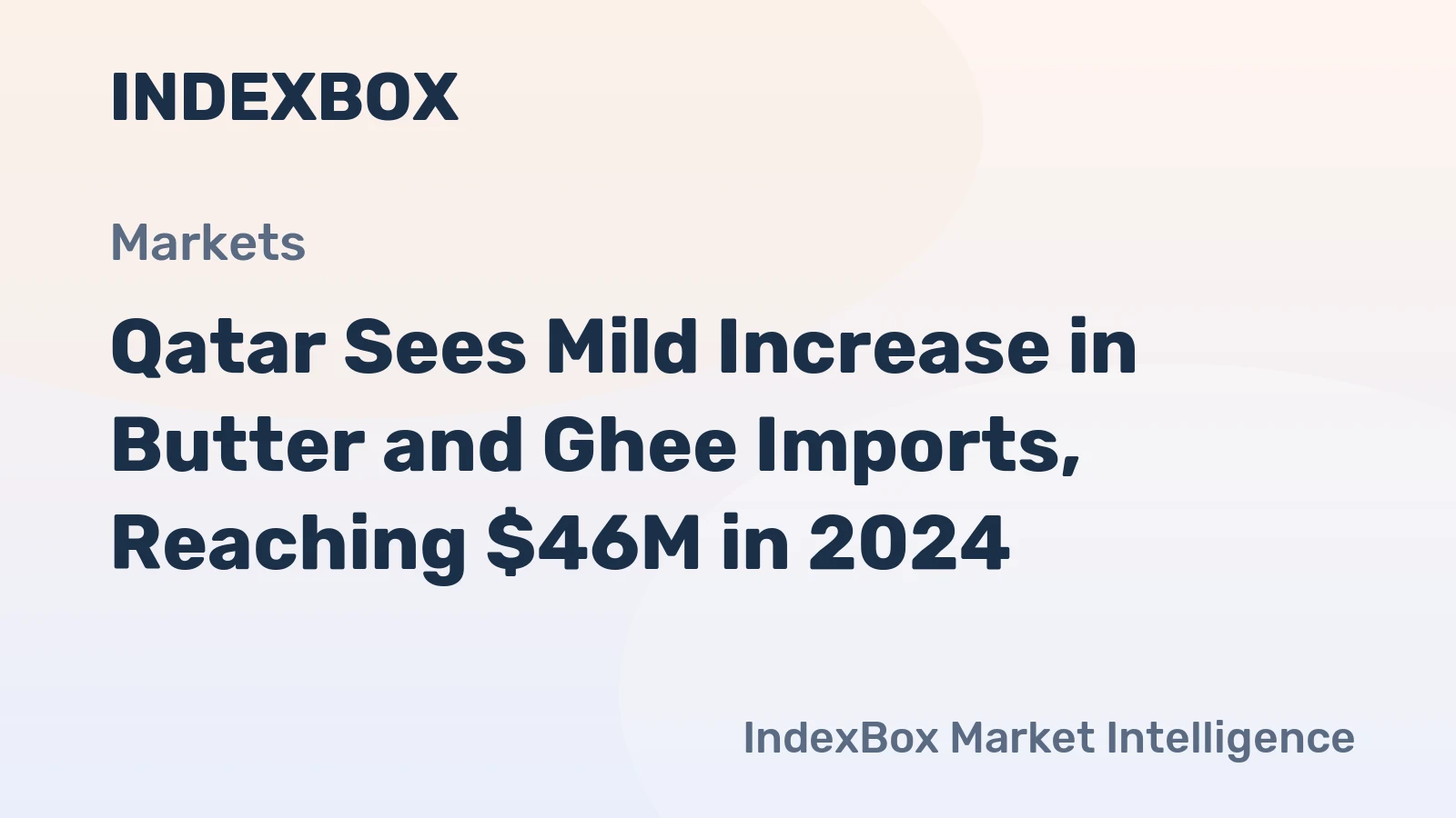 Qatar Sees Mild Increase in Butter and Ghee Imports, Reaching $46M in 2024