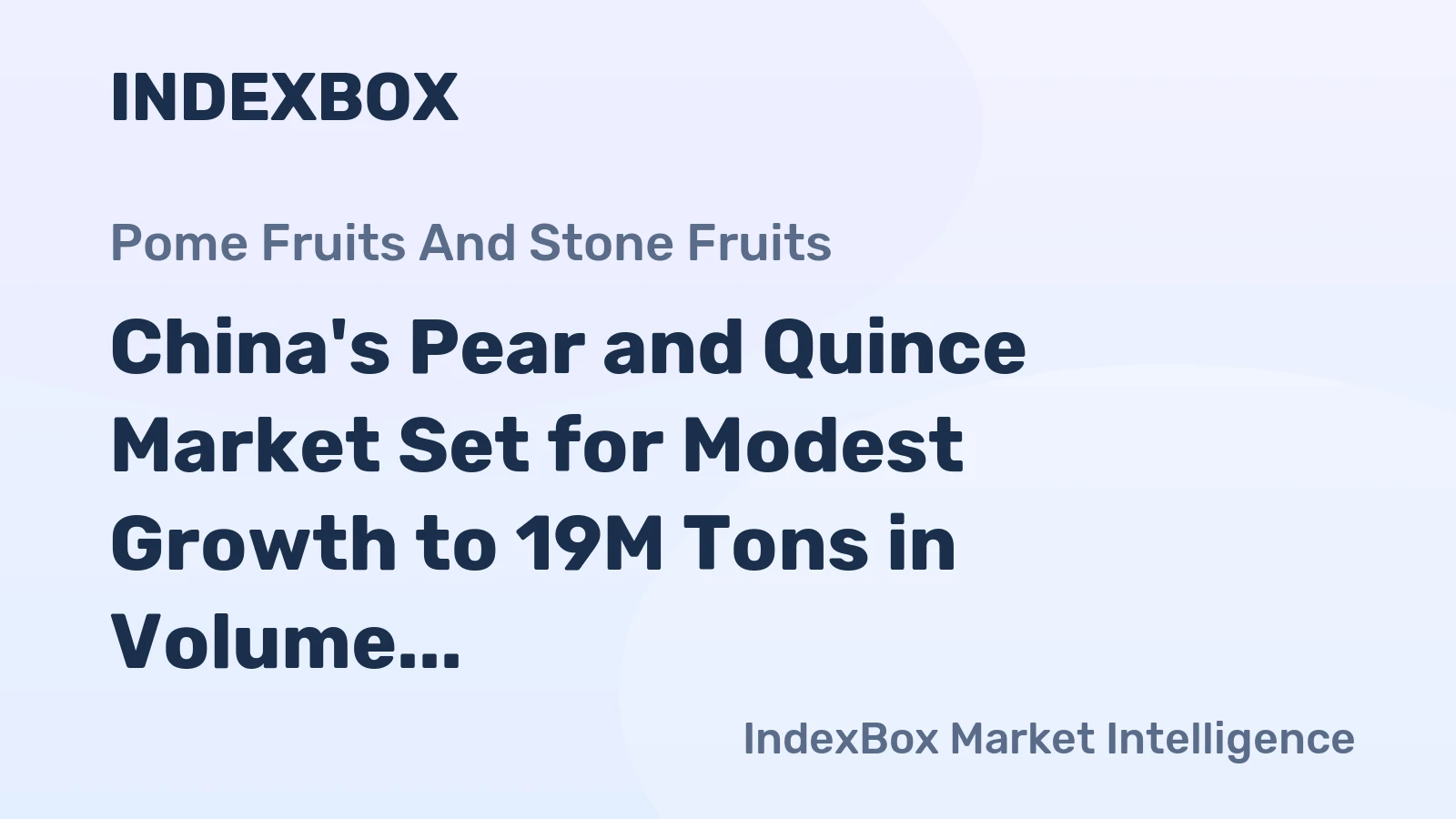 China's Pear and Quince Market Set for Modest Growth to 19M Tons in Volume and $19.4B in Value
