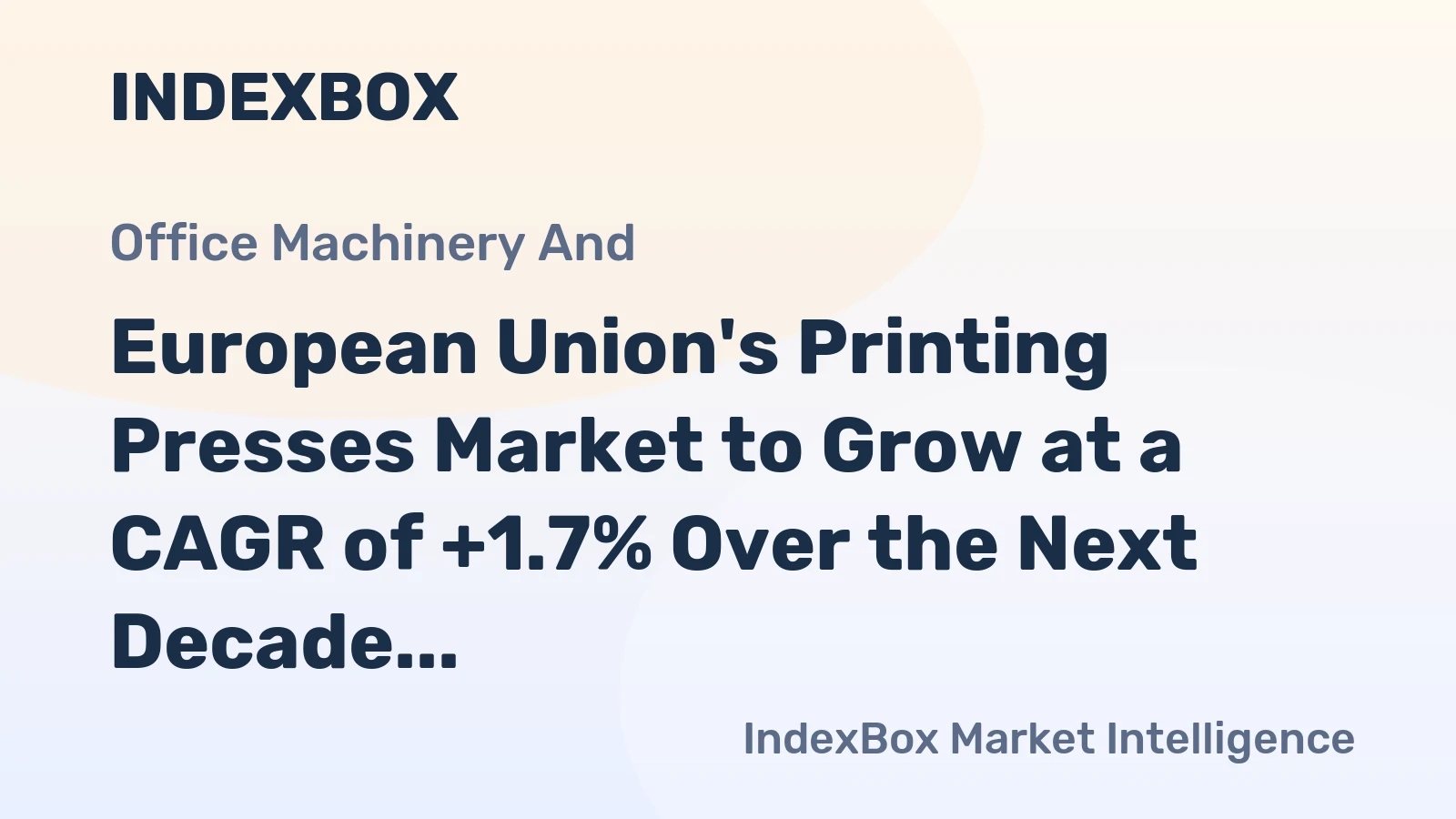 European Union's Printing Presses Market to Grow at a CAGR of +1.7% Over the Next Decade