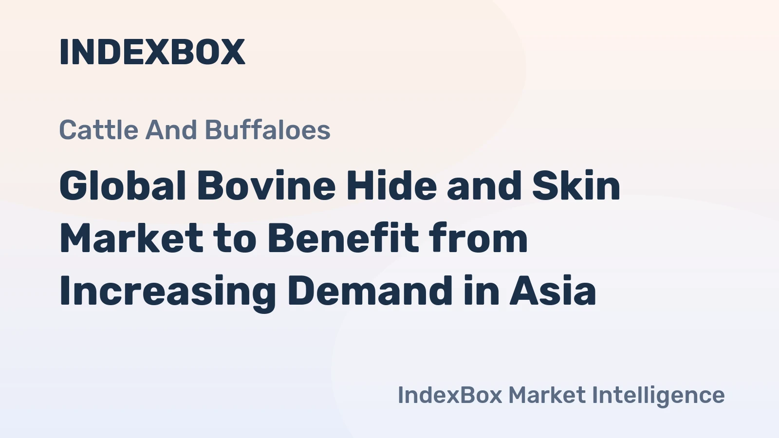 Global Bovine Hide and Skin Market to Benefit from Increasing Demand in Asia