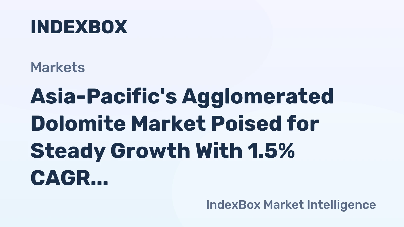 Asia-Pacific's Agglomerated Dolomite Market Poised for Steady Growth With 1.5% CAGR Through 2035