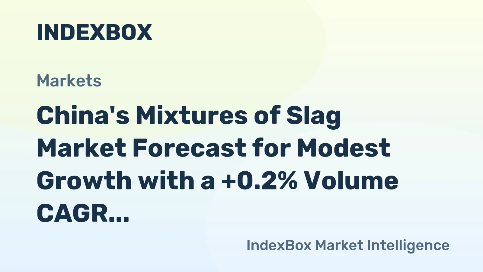 China's Mixtures of Slag Market Forecast for Modest Growth with a +0.2% Volume CAGR