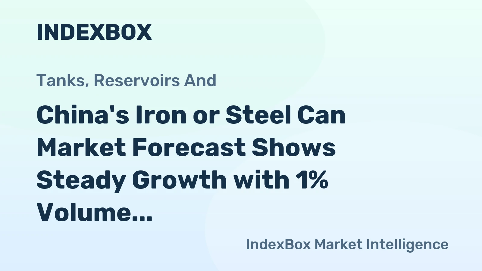 China's Iron or Steel Can Market Forecast Shows Steady Growth with 1% Volume CAGR