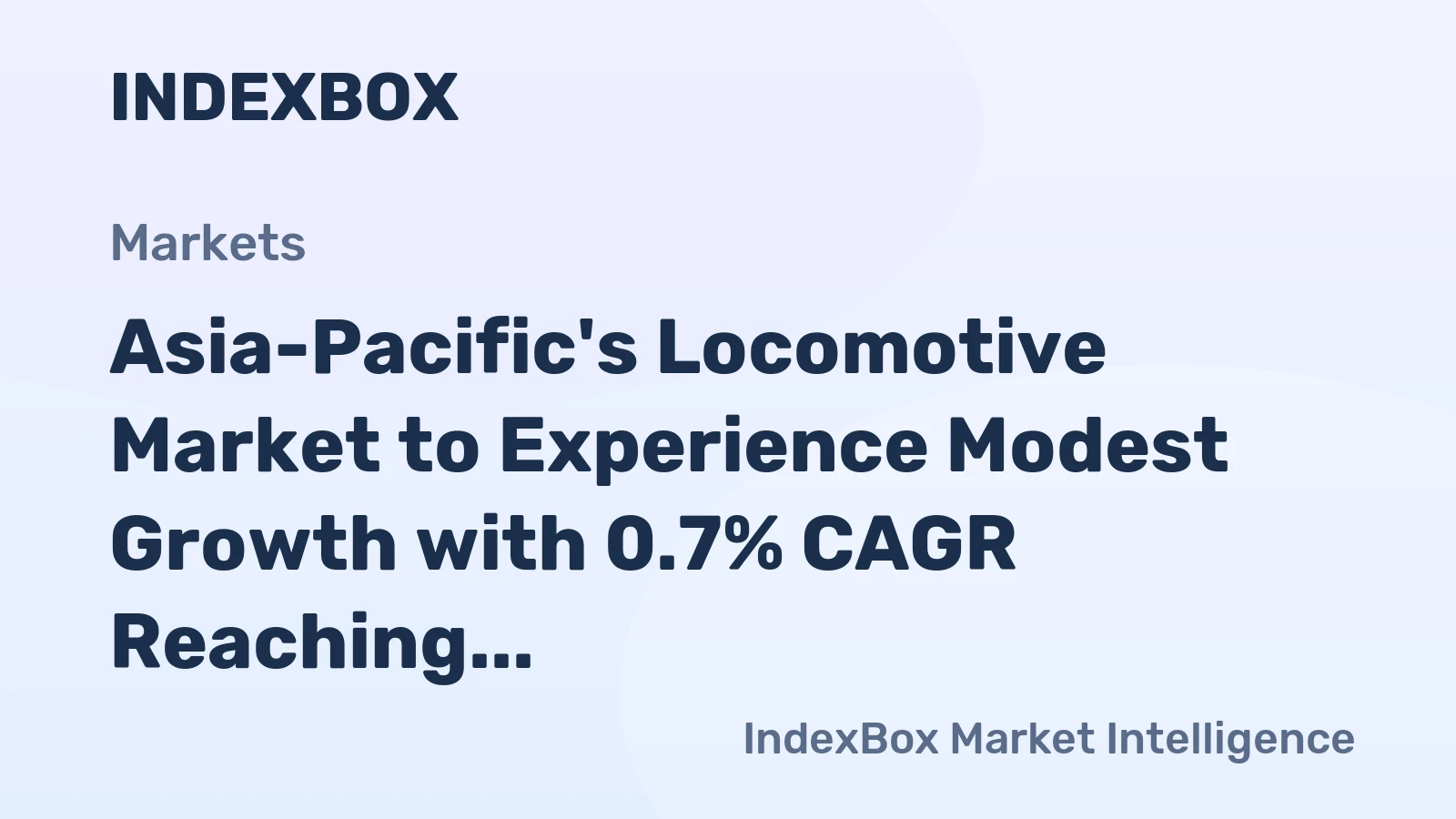 Asia-Pacific's Locomotive Market to Experience Modest Growth with 0.7% CAGR Reaching $1.9B by 2035