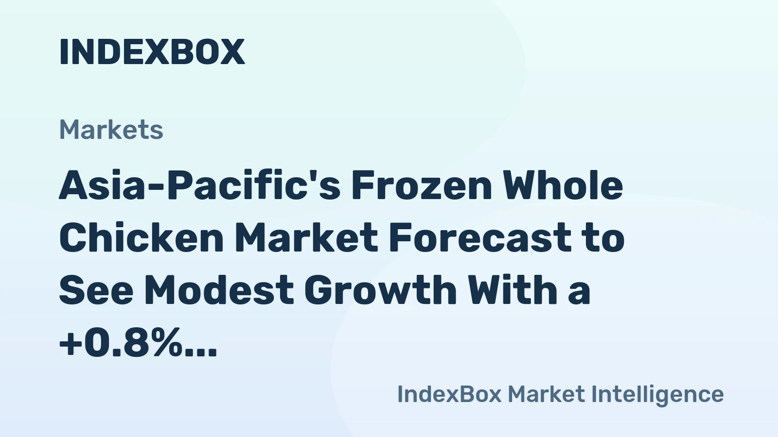 Asia-Pacific's Frozen Whole Chicken Market Forecast to See Modest Growth With a +0.8% CAGR