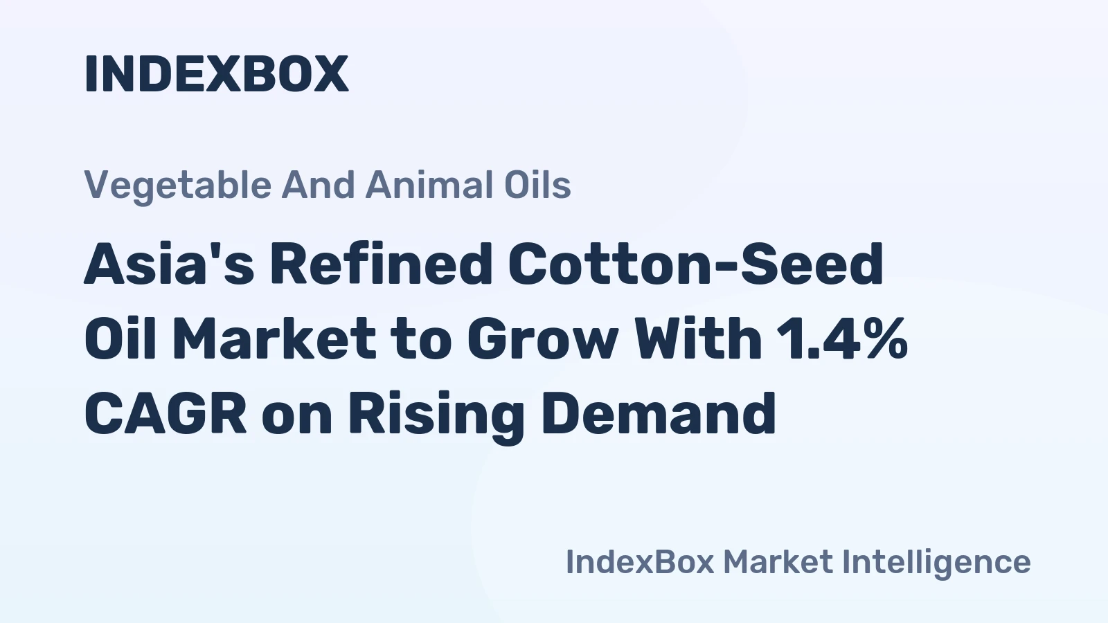 Asia's Refined Cotton-Seed Oil Market to Grow With 1.4% CAGR on Rising Demand
