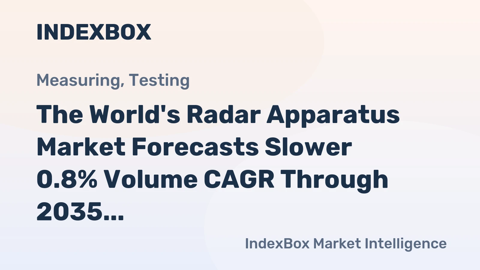 The World's Radar Apparatus Market Forecasts Slower 0.8% Volume CAGR Through 2035