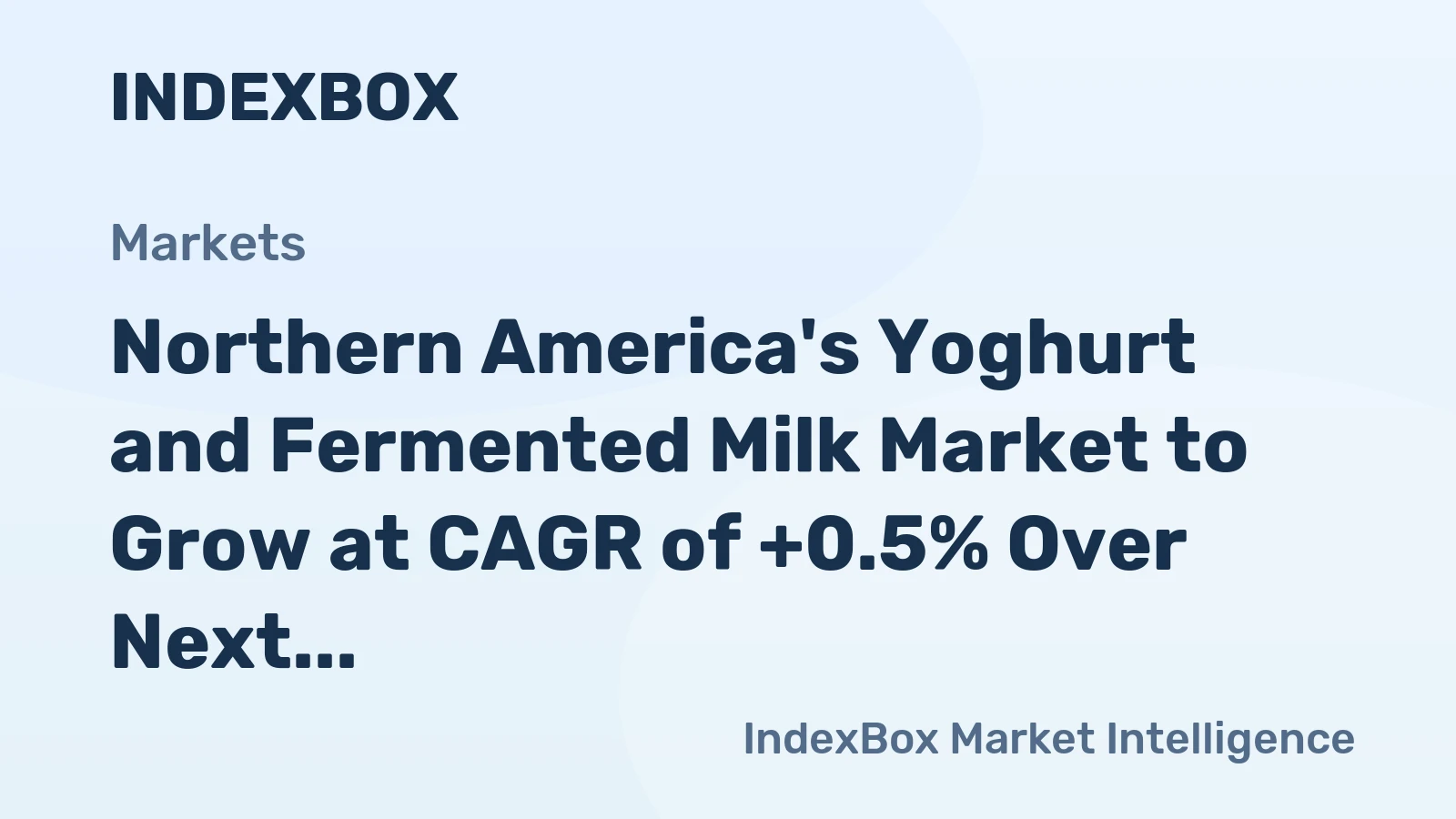 Northern America's Yoghurt and Fermented Milk Market to Grow at CAGR of +0.5% Over Next Decade