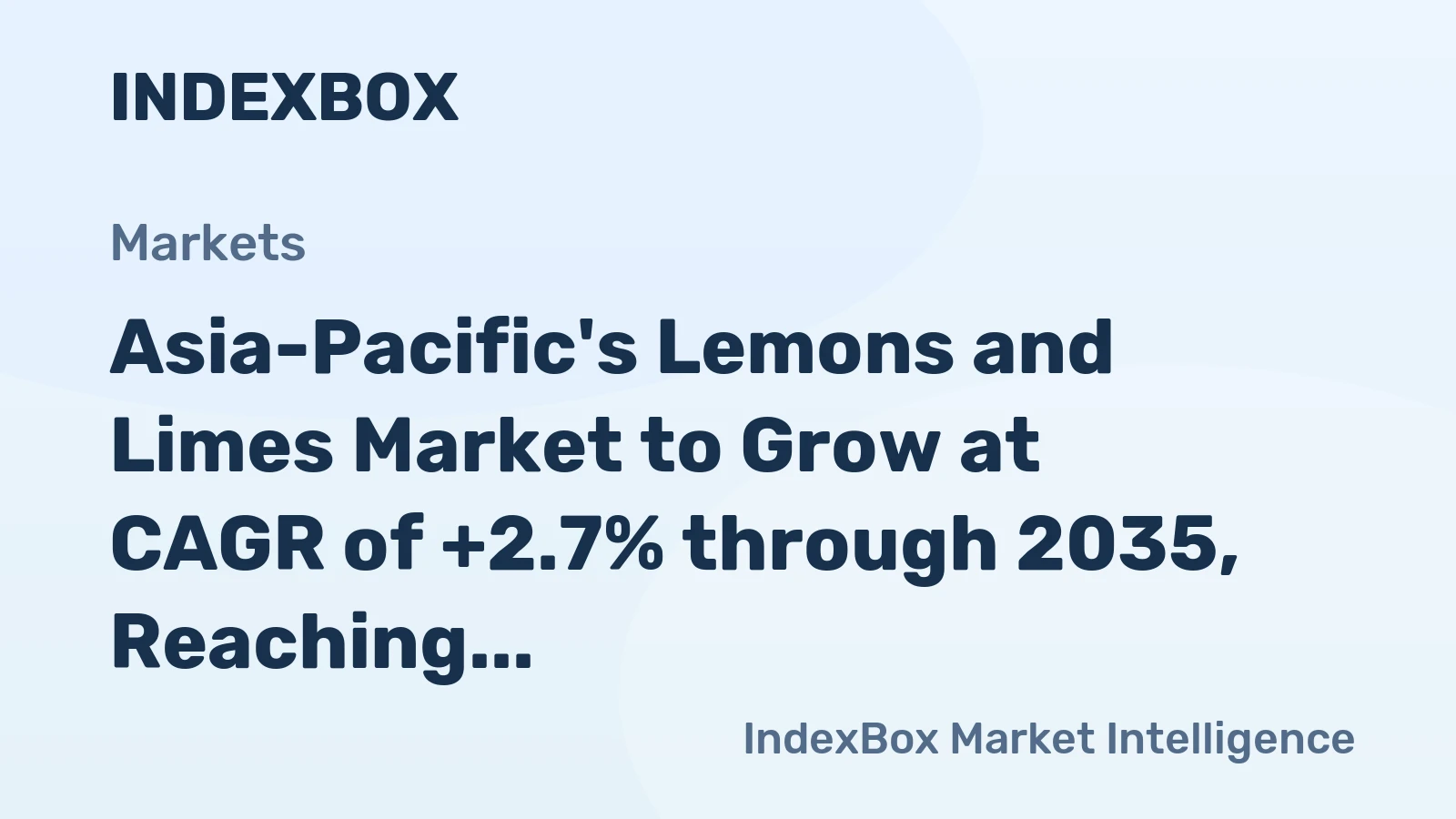 Asia-Pacific's Lemons and Limes Market to Grow at CAGR of +2.7% through 2035, Reaching $7.1B in Value