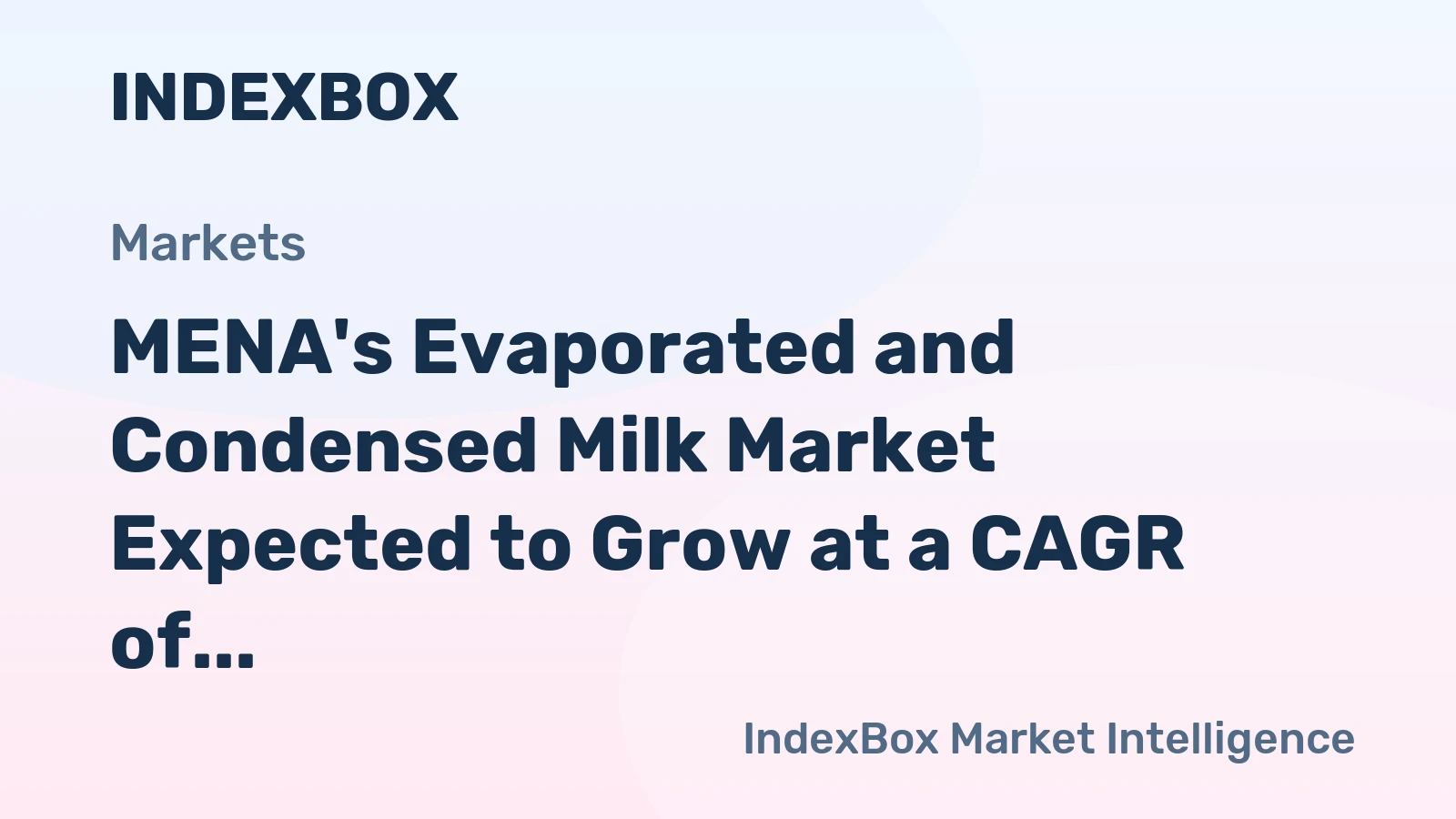 MENA's Evaporated and Condensed Milk Market Expected to Grow at a CAGR of 2.2% Through 2035, Reaching $1.3B in Value