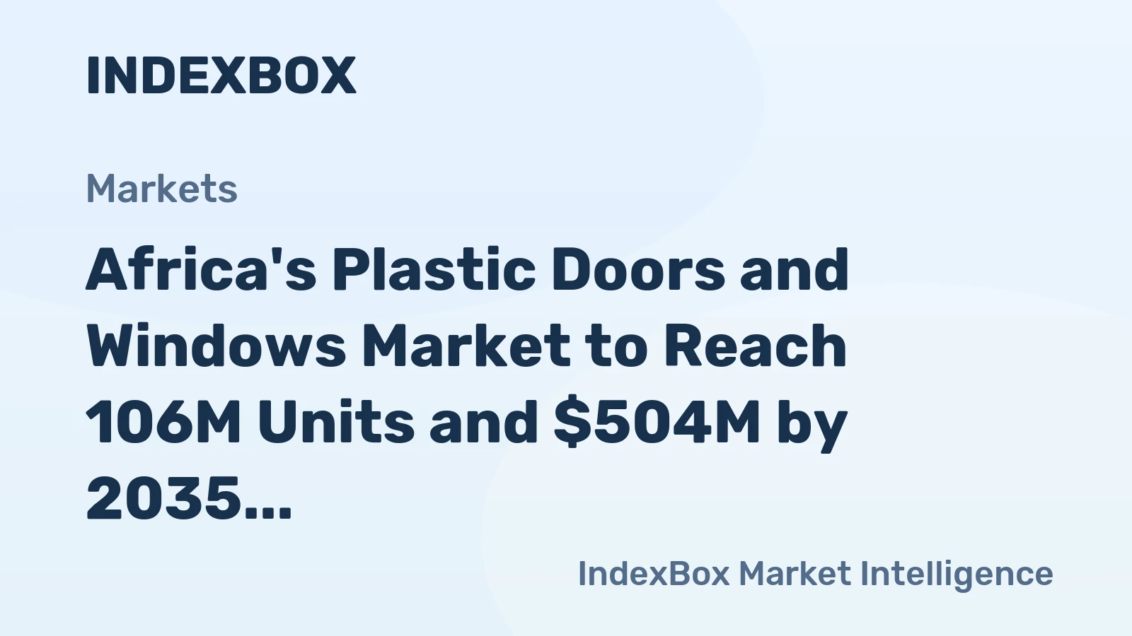 Africa's Plastic Doors and Windows Market to Reach 106M Units and $504M by 2035