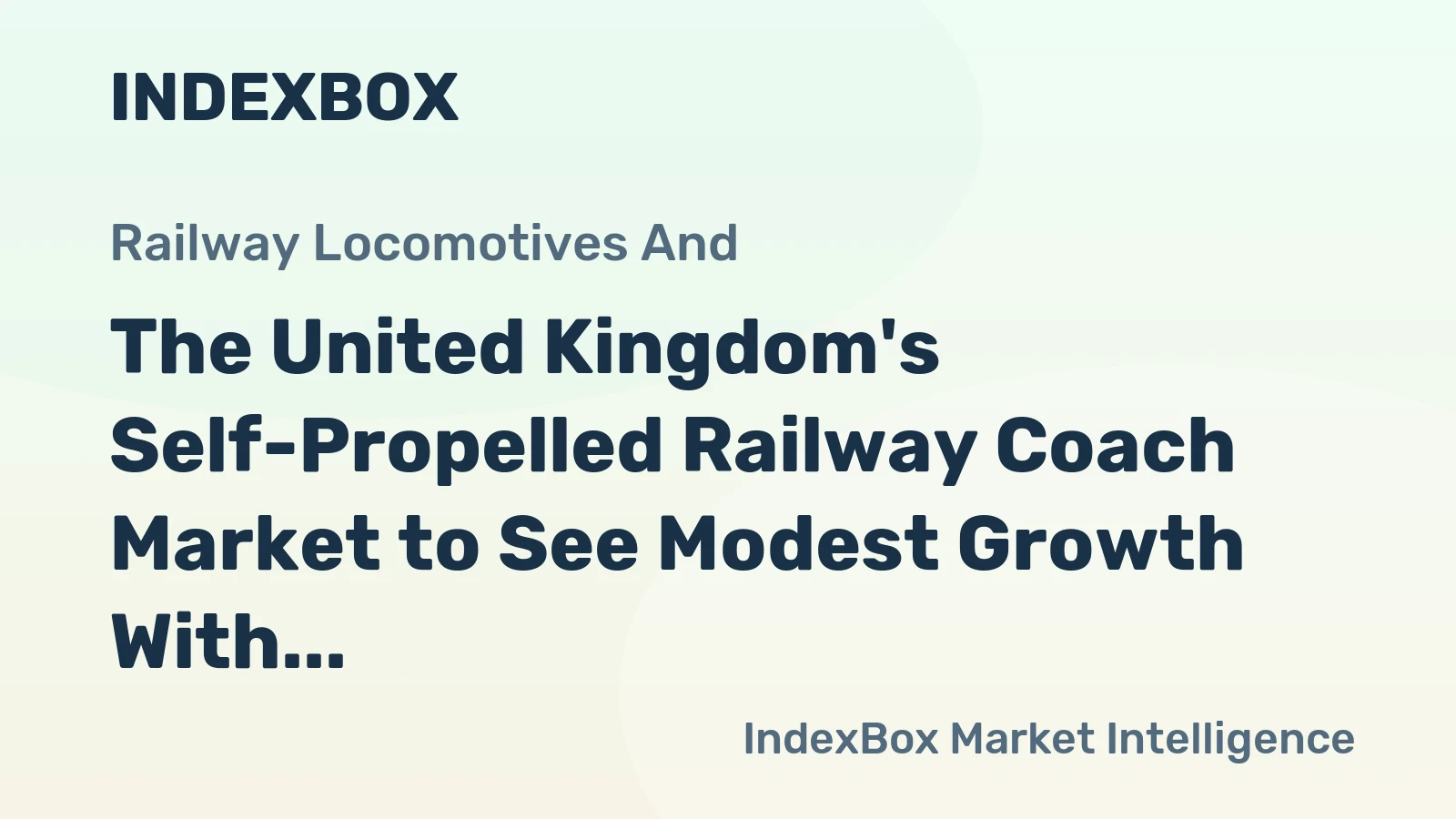 The United Kingdom's Self-Propelled Railway Coach Market to See Modest Growth With a 1.9% CAGR in Value Through 2035