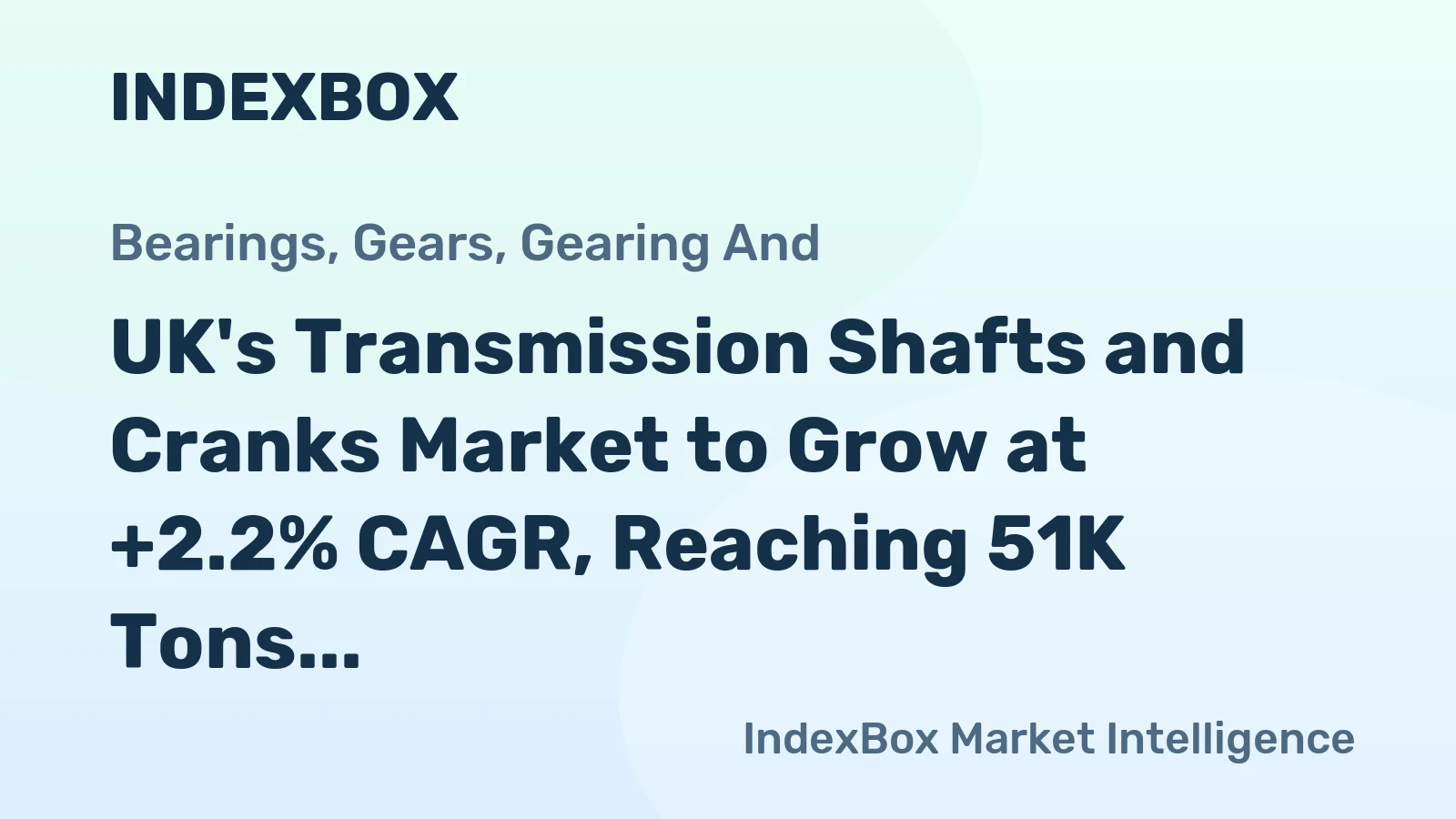 UK's Transmission Shafts and Cranks Market to Grow at +2.2% CAGR, Reaching 51K Tons by 2035