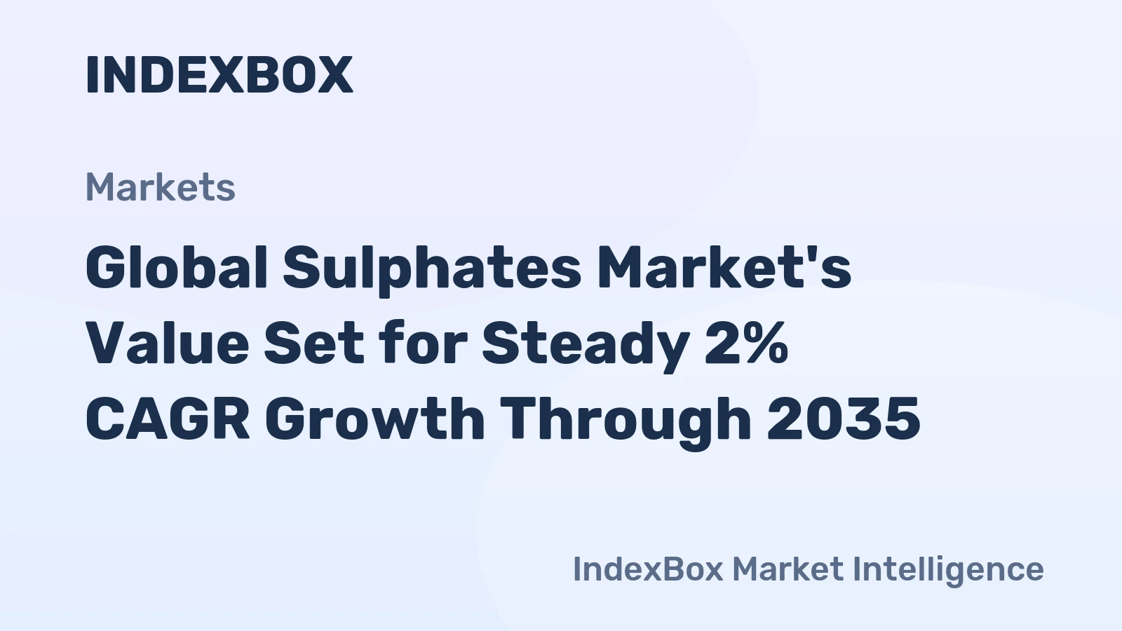 Global Sulphates Market's Value Set for Steady 2% CAGR Growth Through 2035