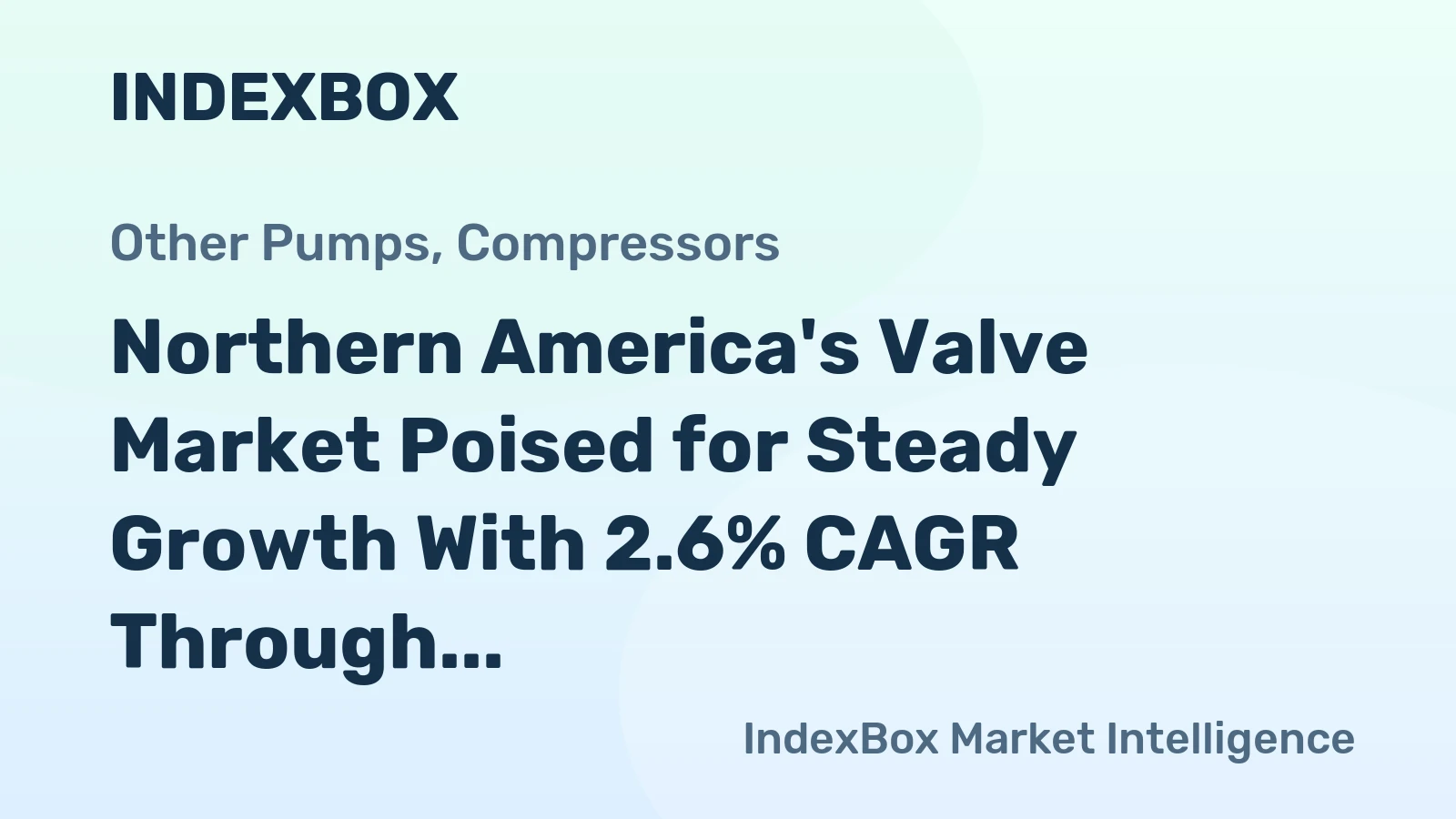 Northern America's Valve Market Poised for Steady Growth With 2.6% CAGR Through 2035