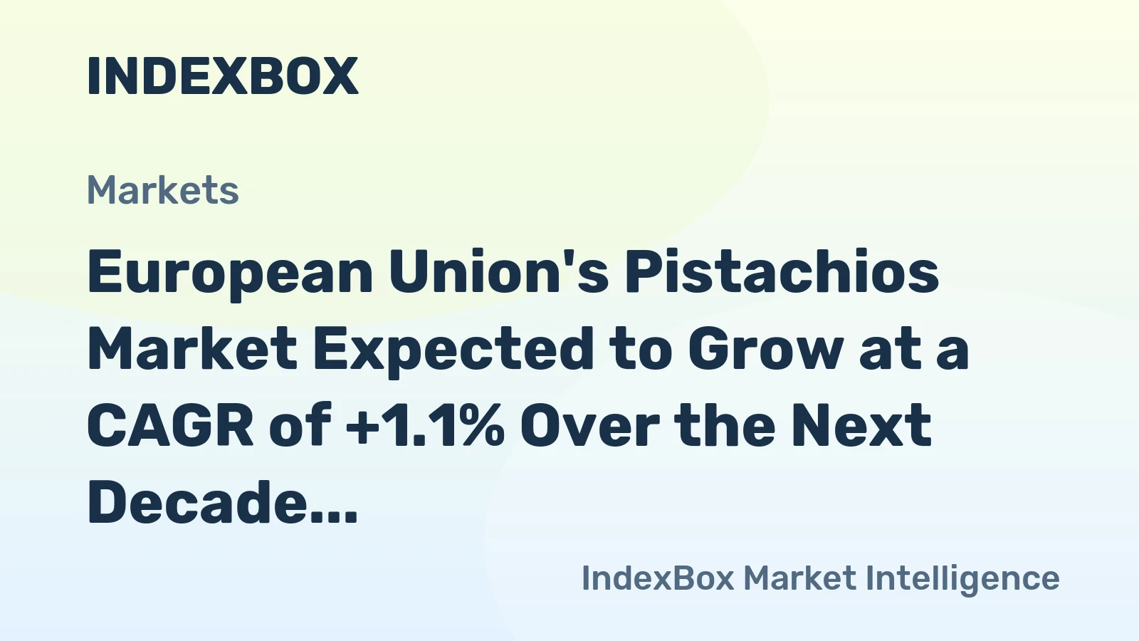 European Union's Pistachios Market Expected to Grow at a CAGR of +1.1% Over the Next Decade