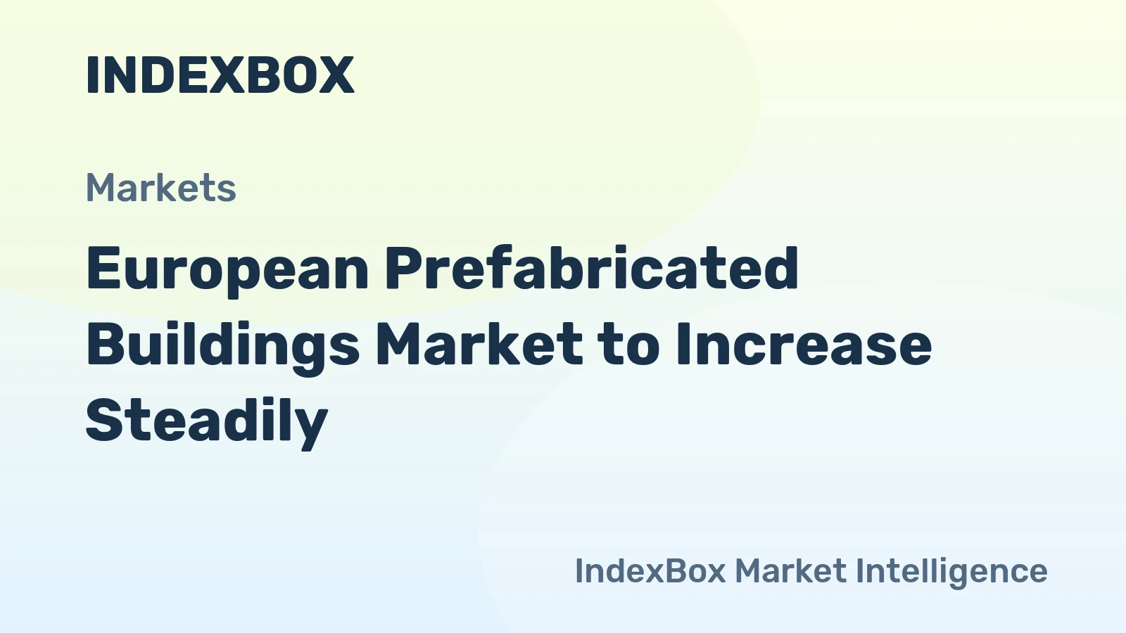 European Prefabricated Buildings Market to Increase Steadily