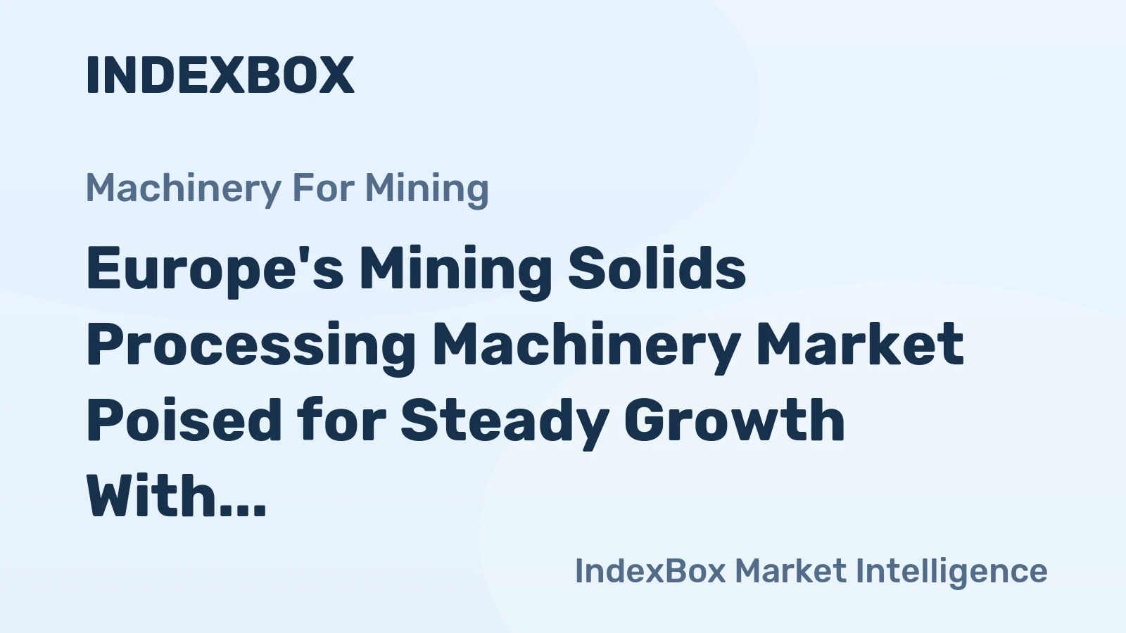Europe's Mining Solids Processing Machinery Market Poised for Steady Growth With a 1.2% Volume CAGR Through 2035