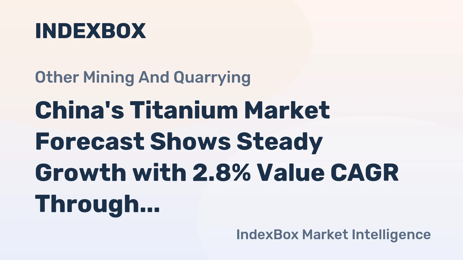 China's Titanium Market Forecast Shows Steady Growth with 2.8% Value CAGR Through 2035