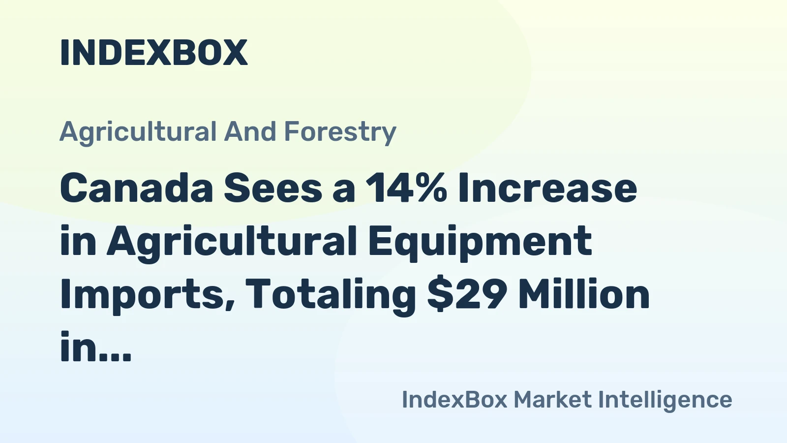 Canada Sees a 14% Increase in Agricultural Equipment Imports, Totaling $29 Million in 2023