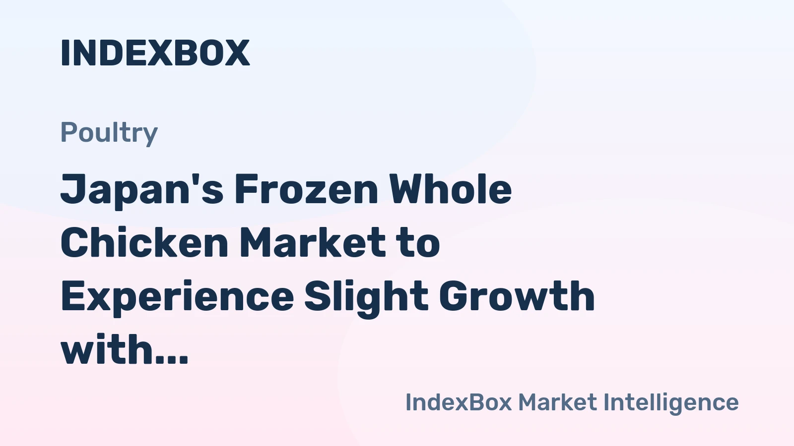 Japan's Frozen Whole Chicken Market to Experience Slight Growth with CAGR of +0.2%