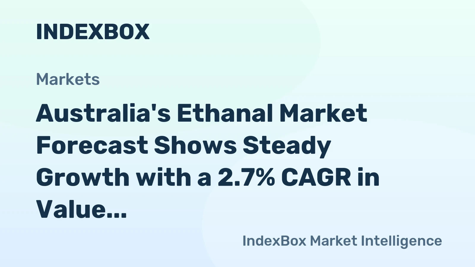 Australia's Ethanal Market Forecast Shows Steady Growth with a 2.7% CAGR in Value
