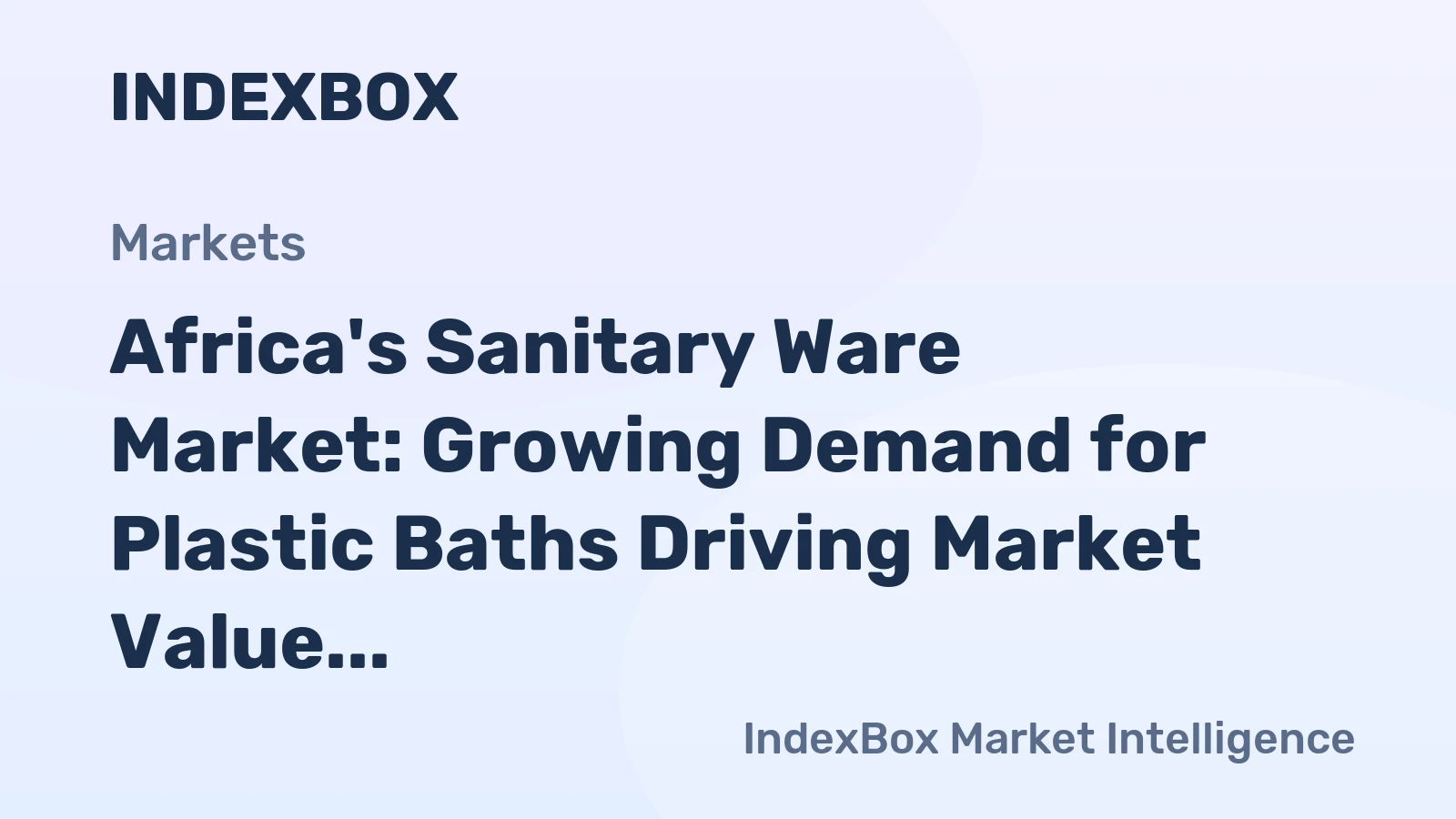 Africa's Sanitary Ware Market: Growing Demand for Plastic Baths Driving Market Value with +1.4% CAGR