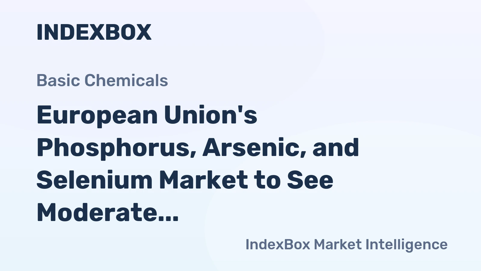 European Union's Phosphorus, Arsenic, and Selenium Market to See Moderate Growth with CAGR of +0.9% from 2024-2035
