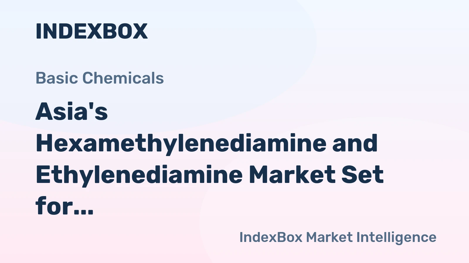 Asia's Hexamethylenediamine and Ethylenediamine Market Set for Steady Growth with 1.7% CAGR in Value