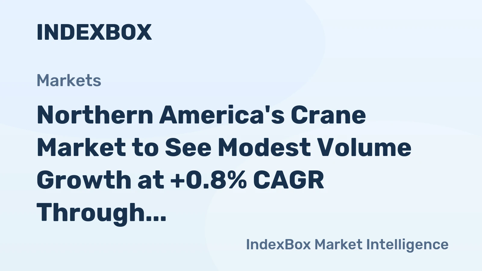 Northern America's Crane Market to See Modest Volume Growth at +0.8% CAGR Through 2035
